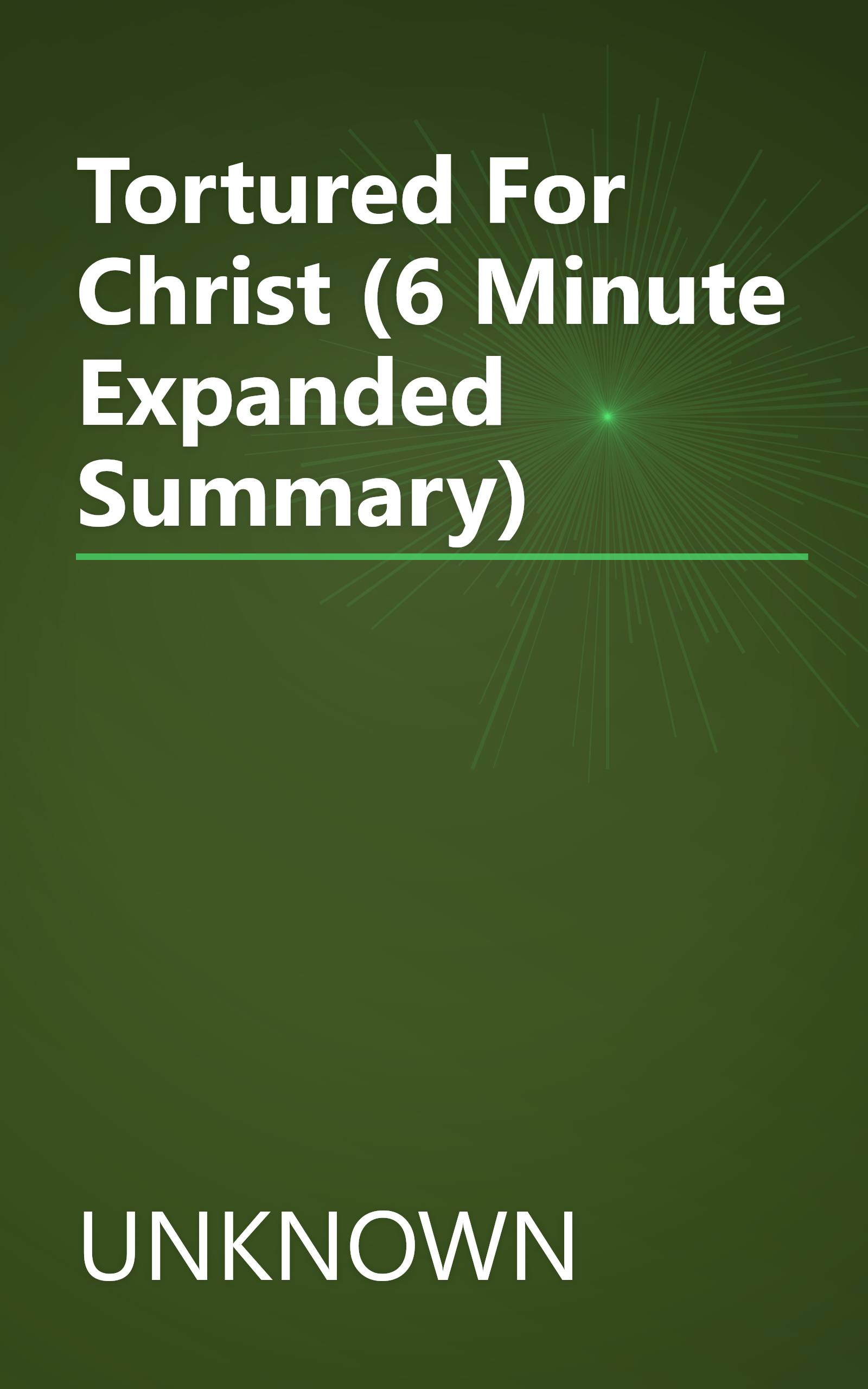 Tortured For Christ (6 Minute   Expanded Summary) book cover