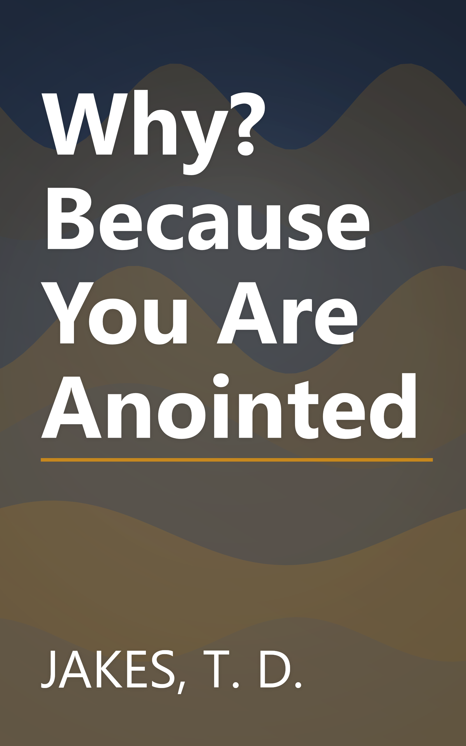 Why? Because You Are Anointed book cover