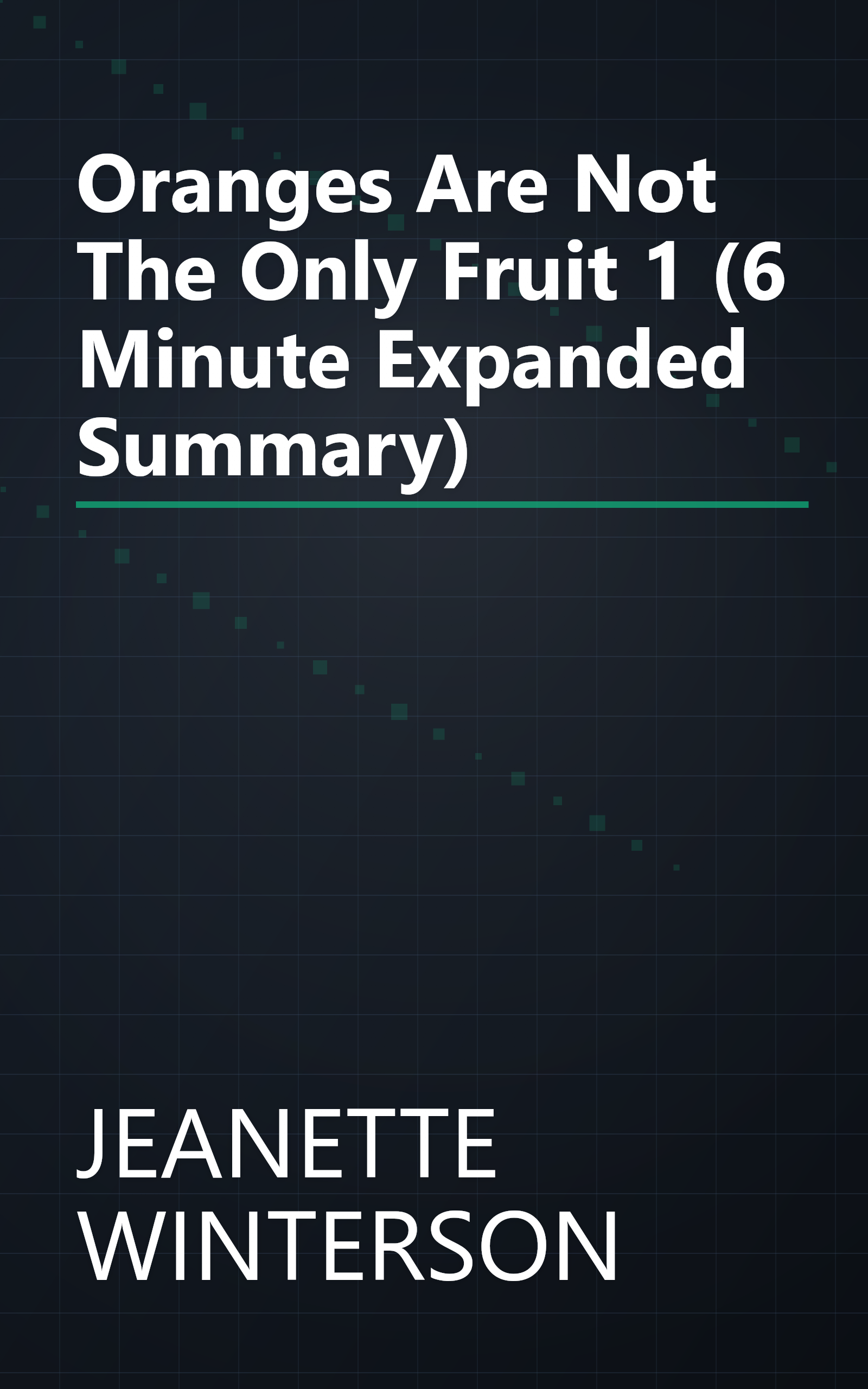 Oranges Are Not The Only Fruit 1 (6 Minute   Expanded Summary) book cover
