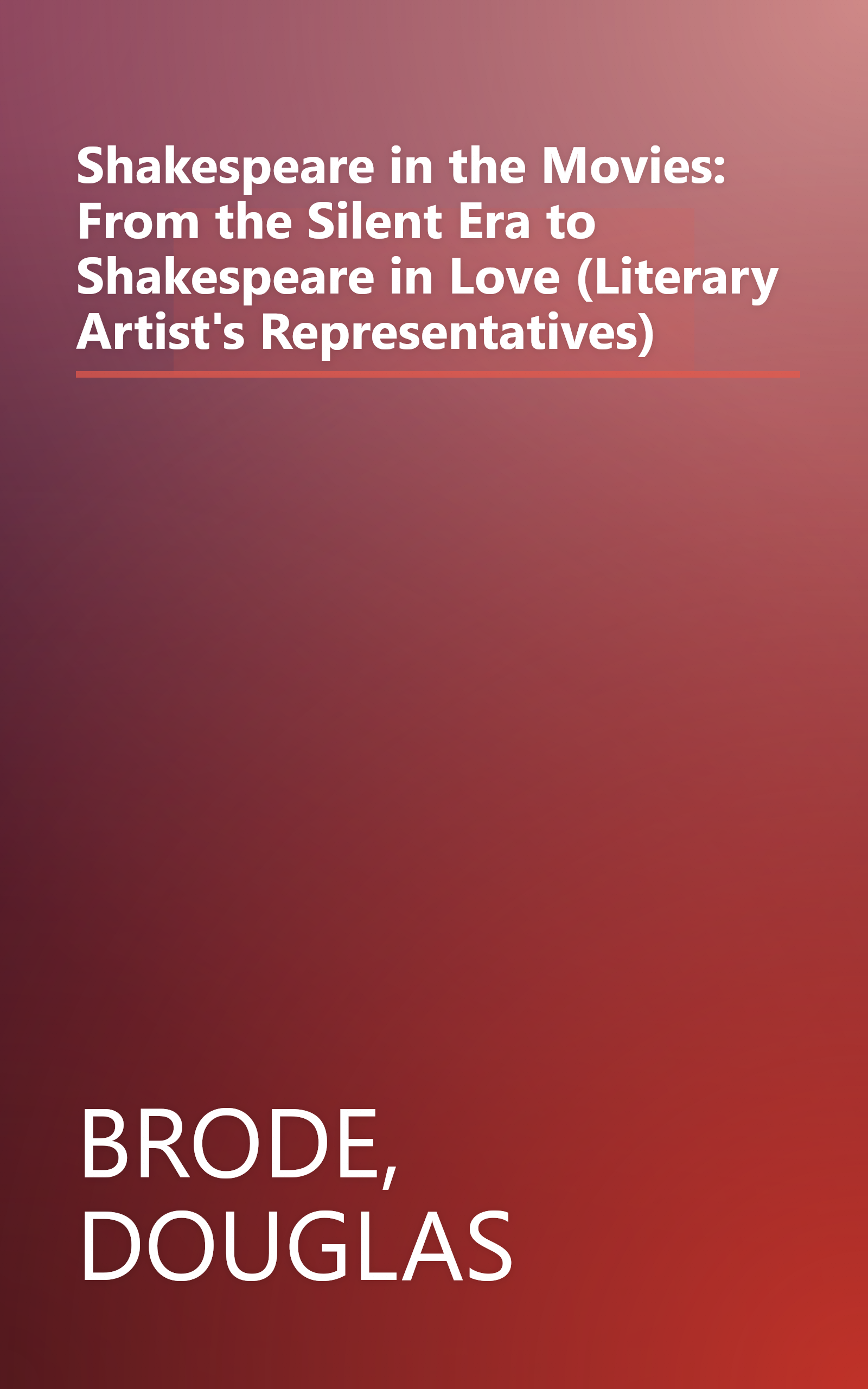 Shakespeare in the Movies: From the Silent Era to Shakespeare in Love (Literary Artist's Representatives) book cover