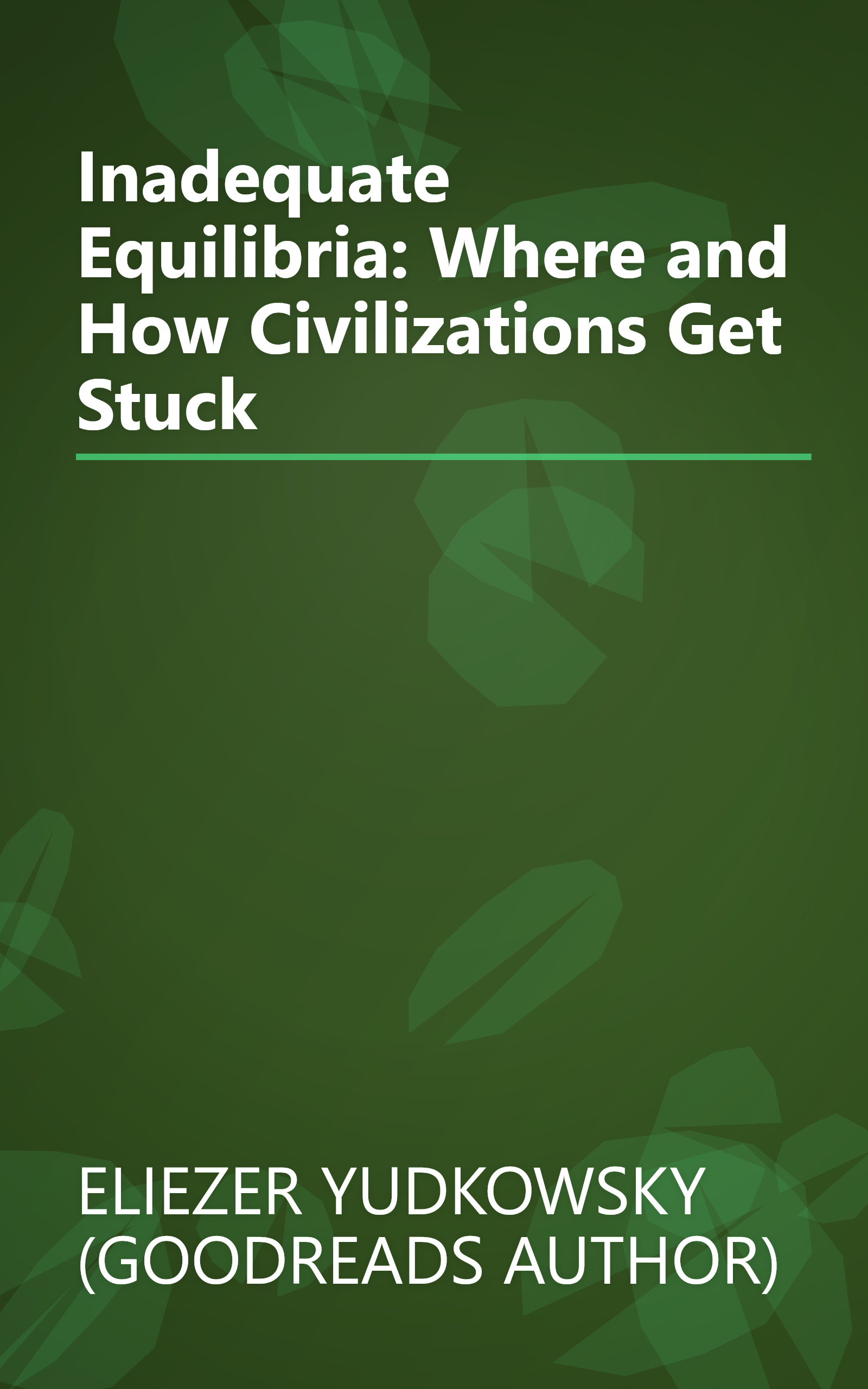Inadequate Equilibria: Where and How Civilizations Get Stuck book cover