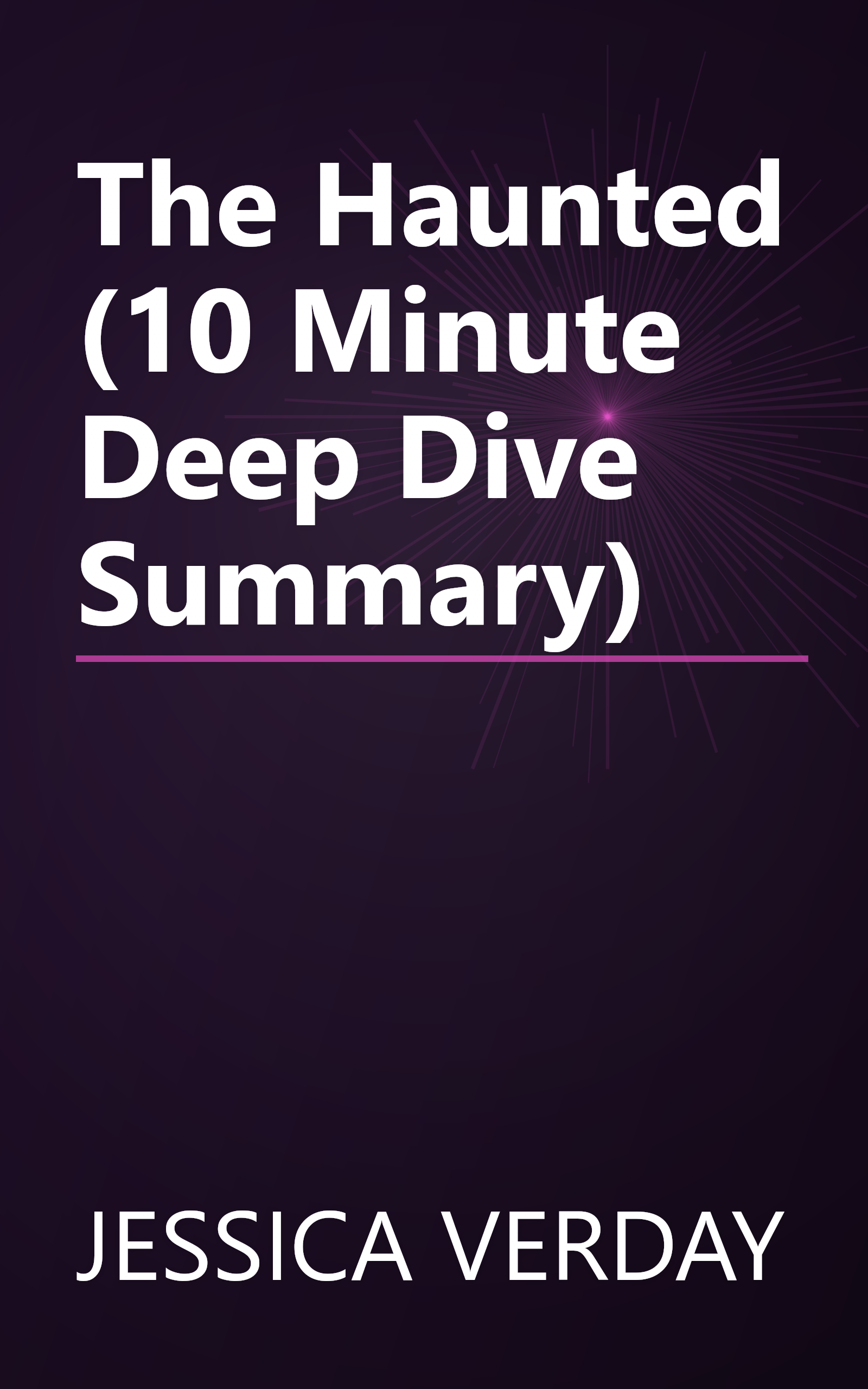 The Haunted (10 Minute   Deep Dive Summary) book cover