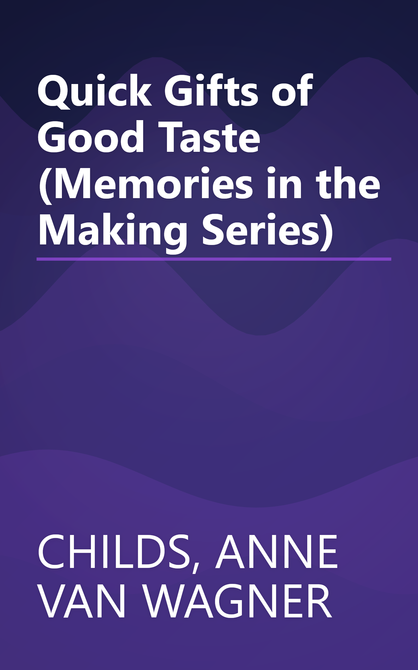 Quick Gifts of Good Taste (Memories in the Making Series) book cover