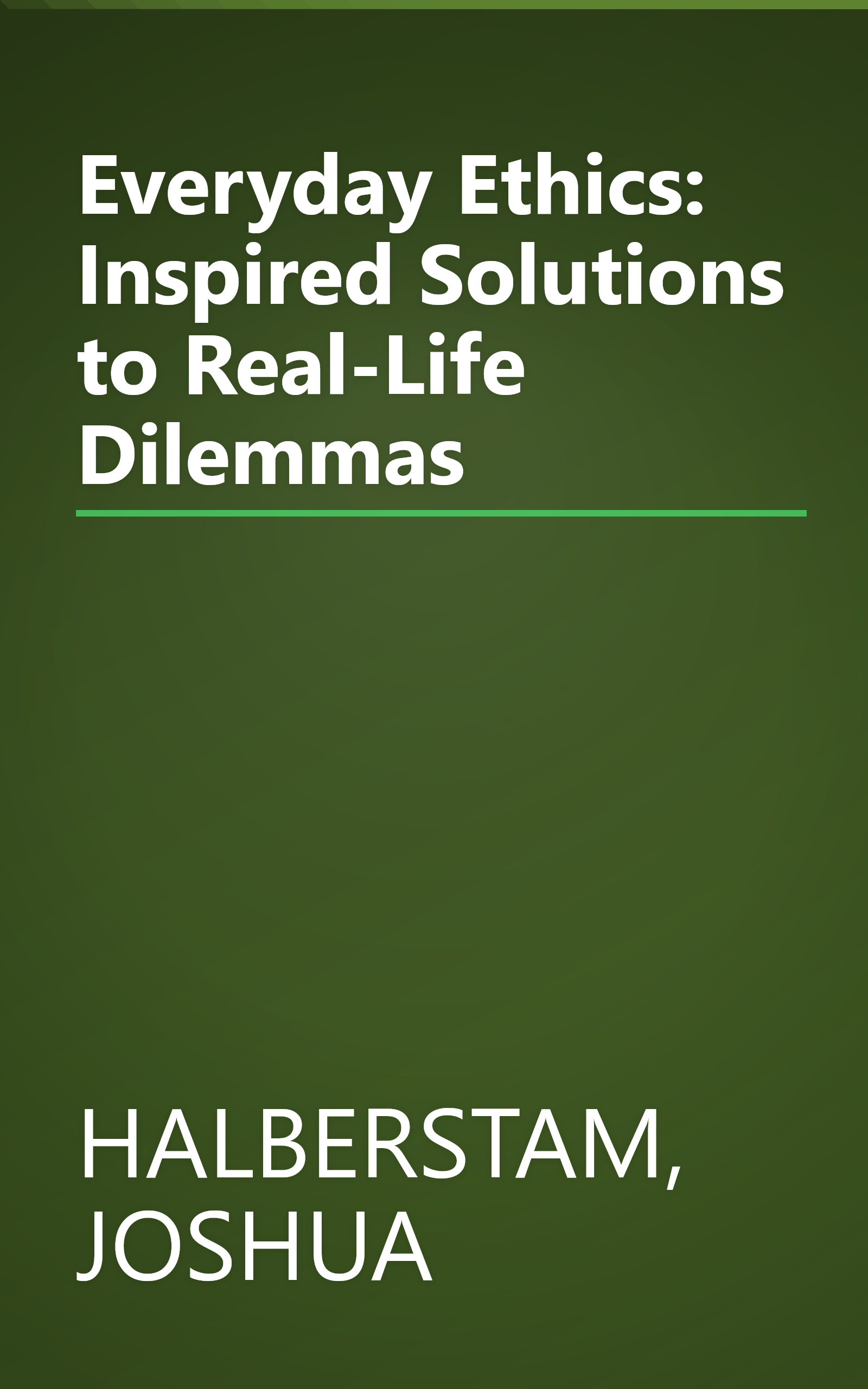 Everyday Ethics: Inspired Solutions to Real-Life Dilemmas book cover