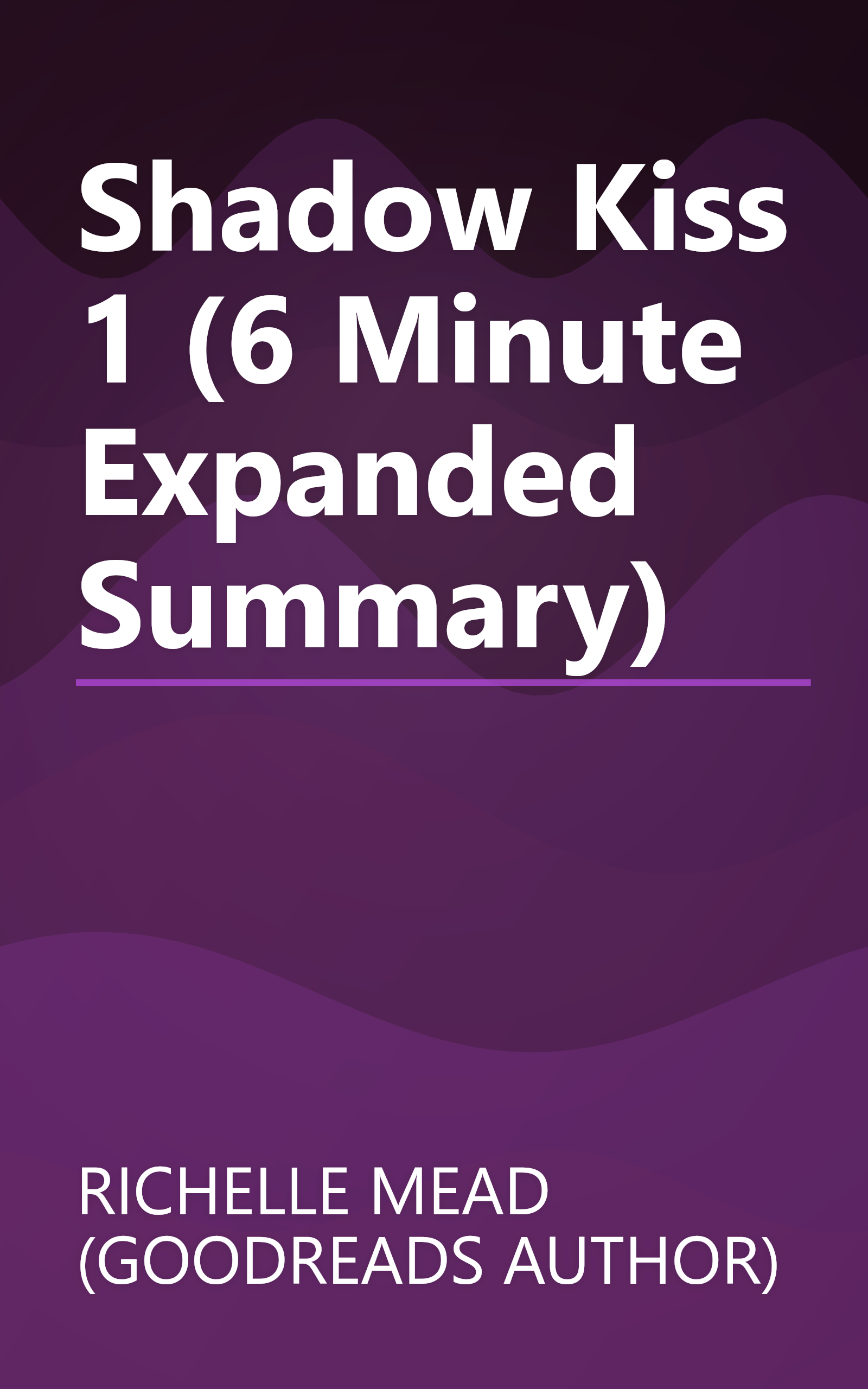 Shadow Kiss 1 (6 Minute   Expanded Summary) book cover