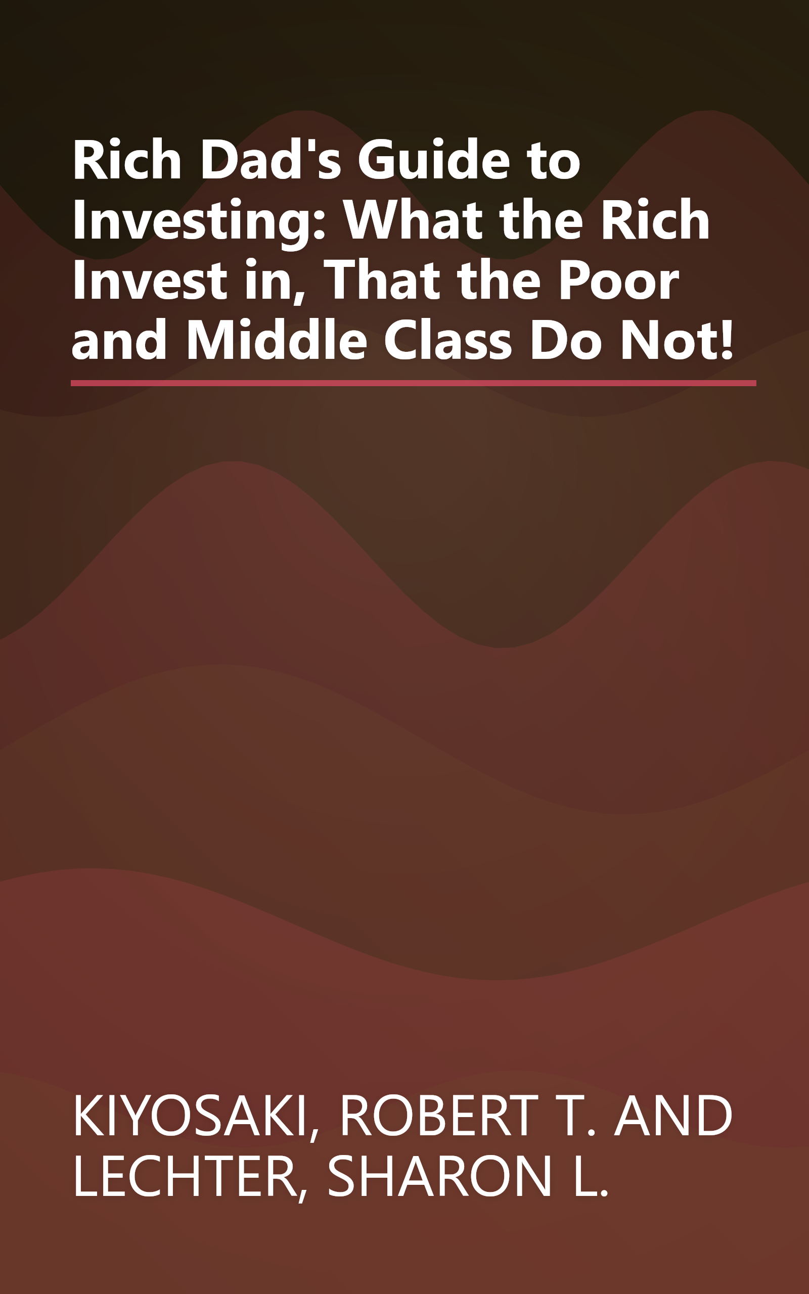 Rich Dad's Guide to Investing: What the Rich Invest in, That the Poor and Middle Class Do Not! book cover