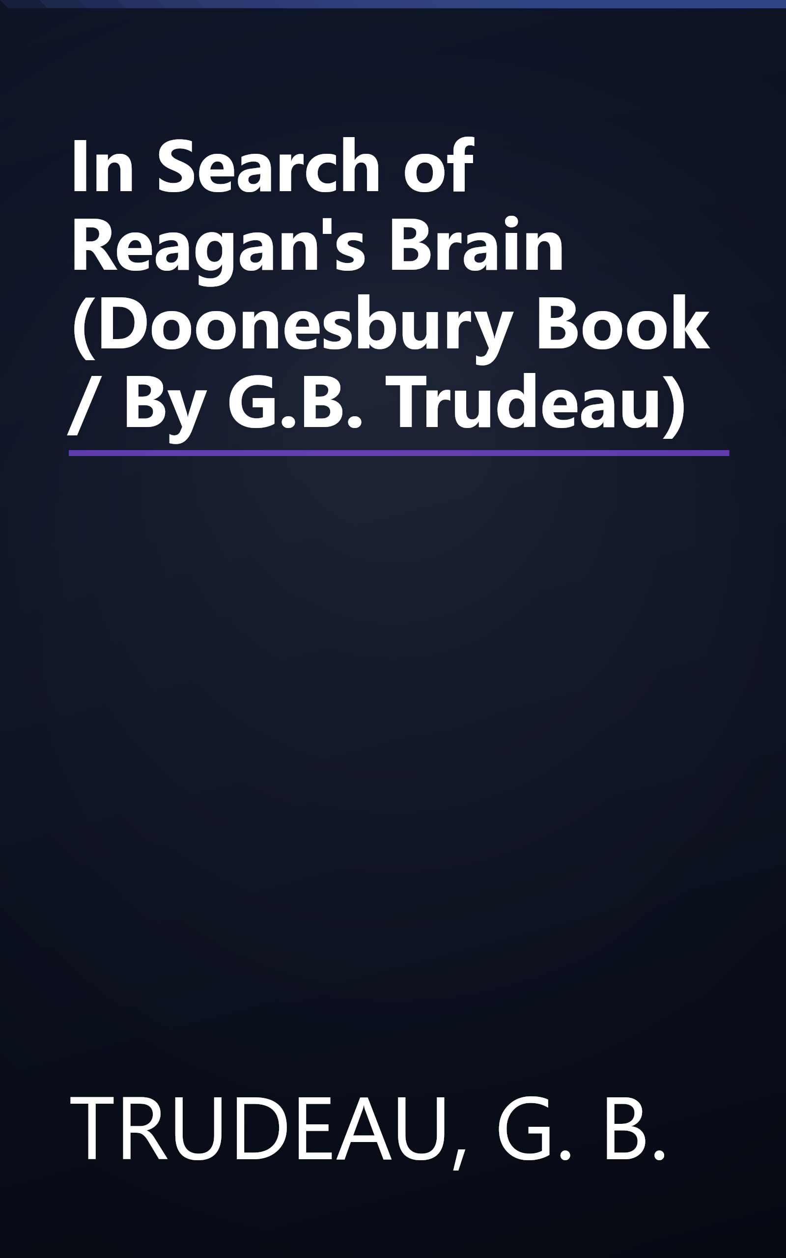 In Search of Reagan's Brain (Doonesbury Book / By G.B. Trudeau) book cover