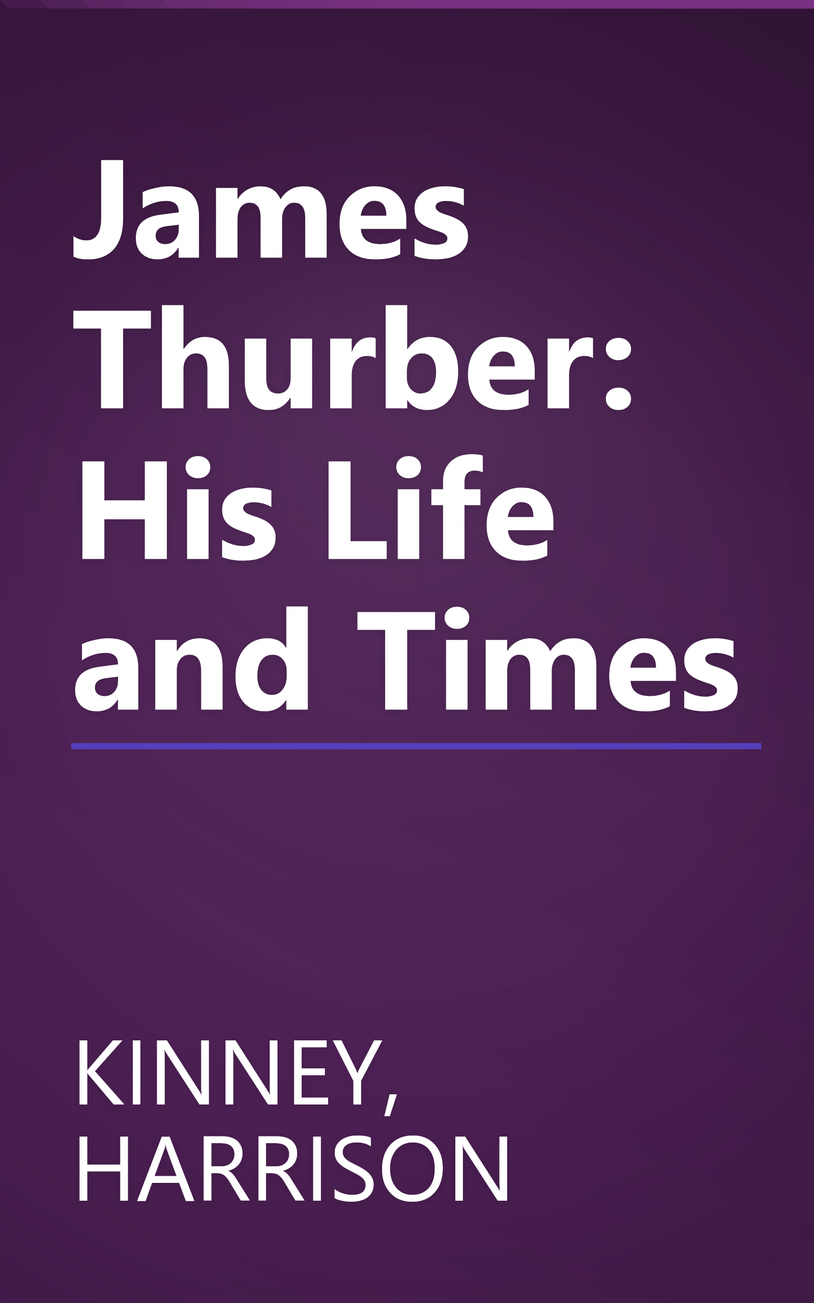 James Thurber: His Life and Times book cover
