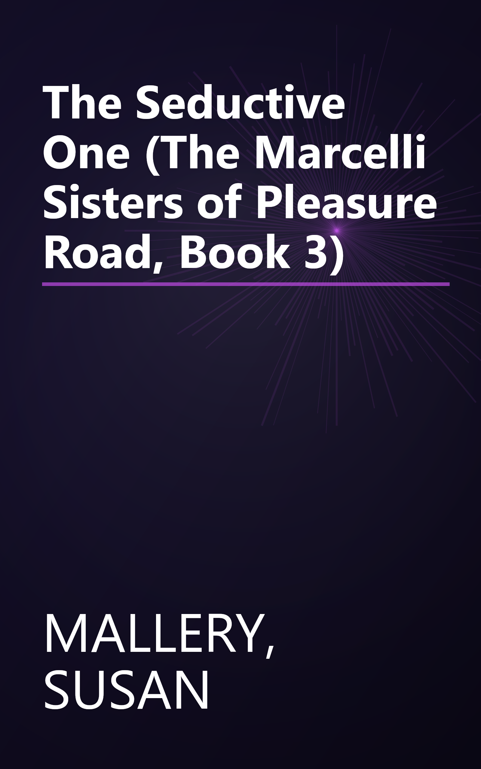 The Seductive One (The Marcelli Sisters of Pleasure Road, Book 3) book cover