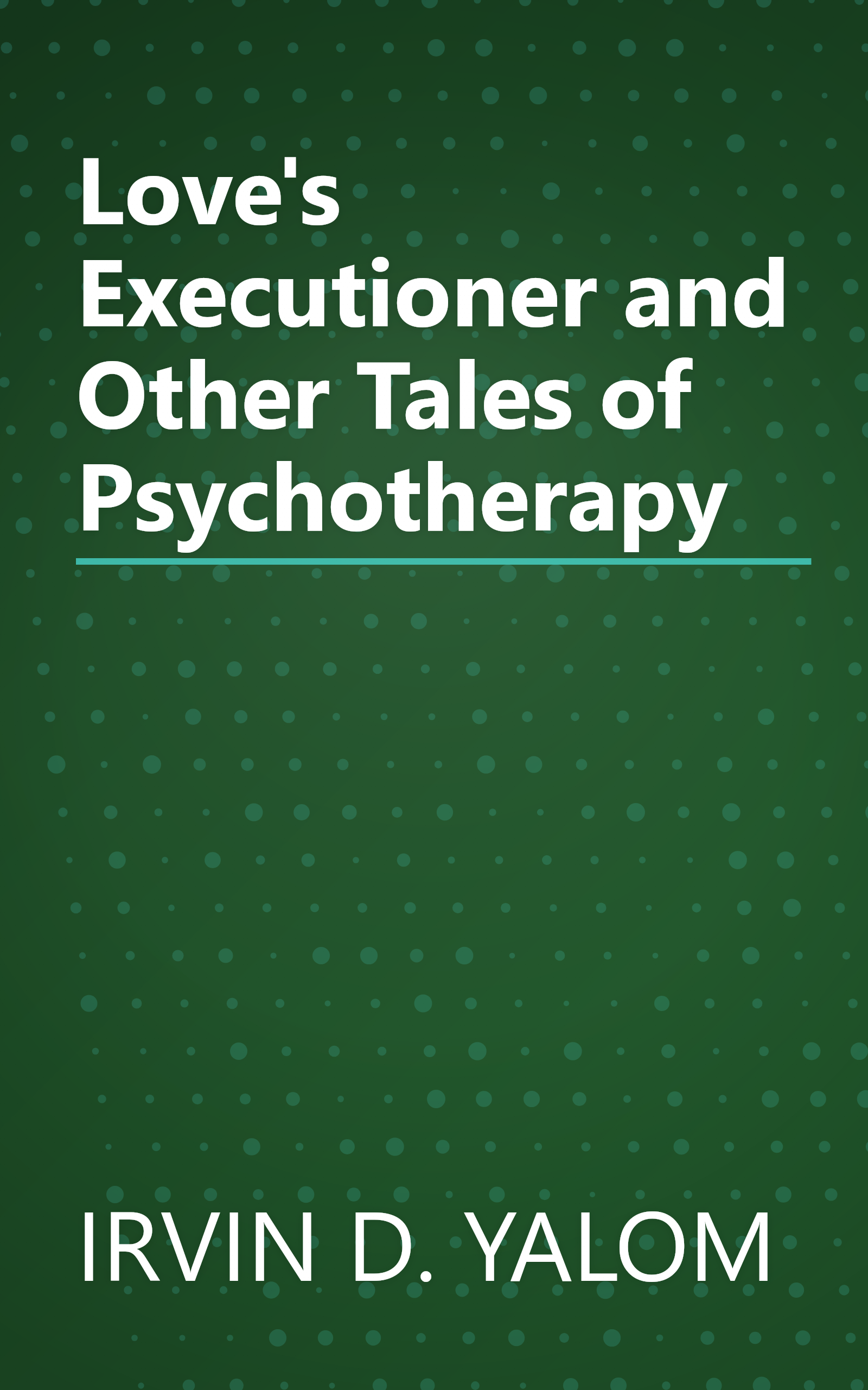 Love's Executioner and Other Tales of Psychotherapy book cover