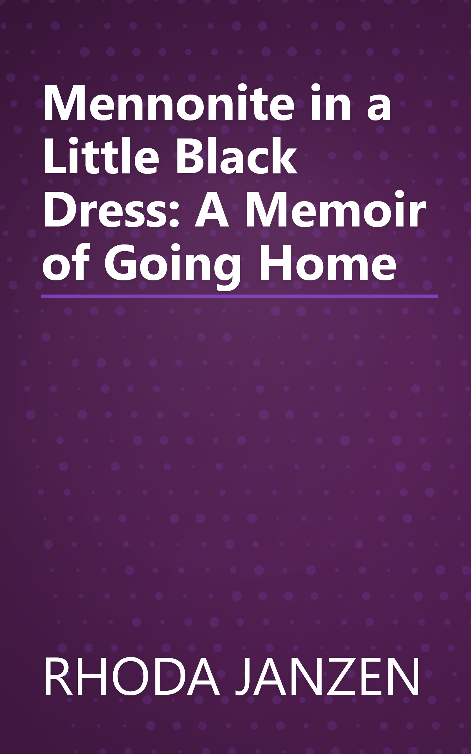 Mennonite in a Little Black Dress: A Memoir of Going Home book cover
