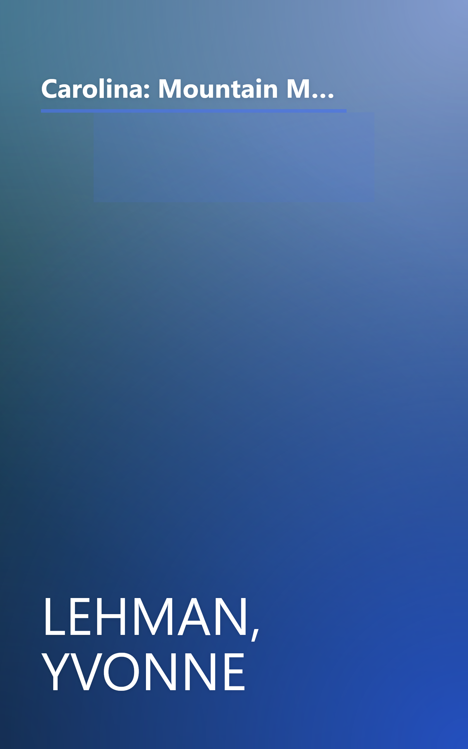 Carolina: Mountain Man, Smoky Mountain Sunrise, Call of the Mountain, Whiter Than Snow (Inspirational Romance Collections) book cover