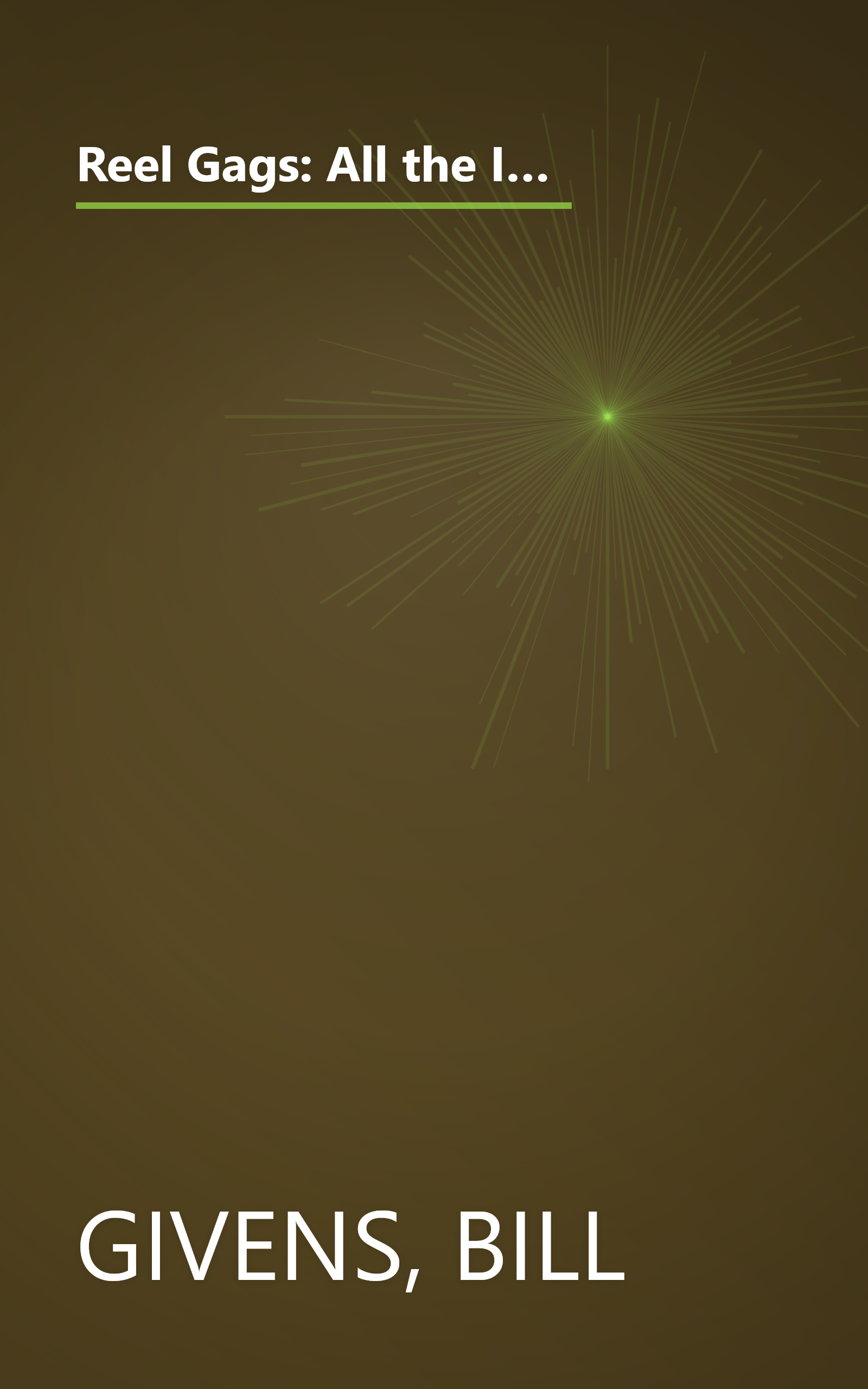 Reel Gags: All the Inside Jokes, Gags, Pranks, Secret Messages, Code Words, Double Meanings, and Other Hidden References from Your Favorite Films book cover