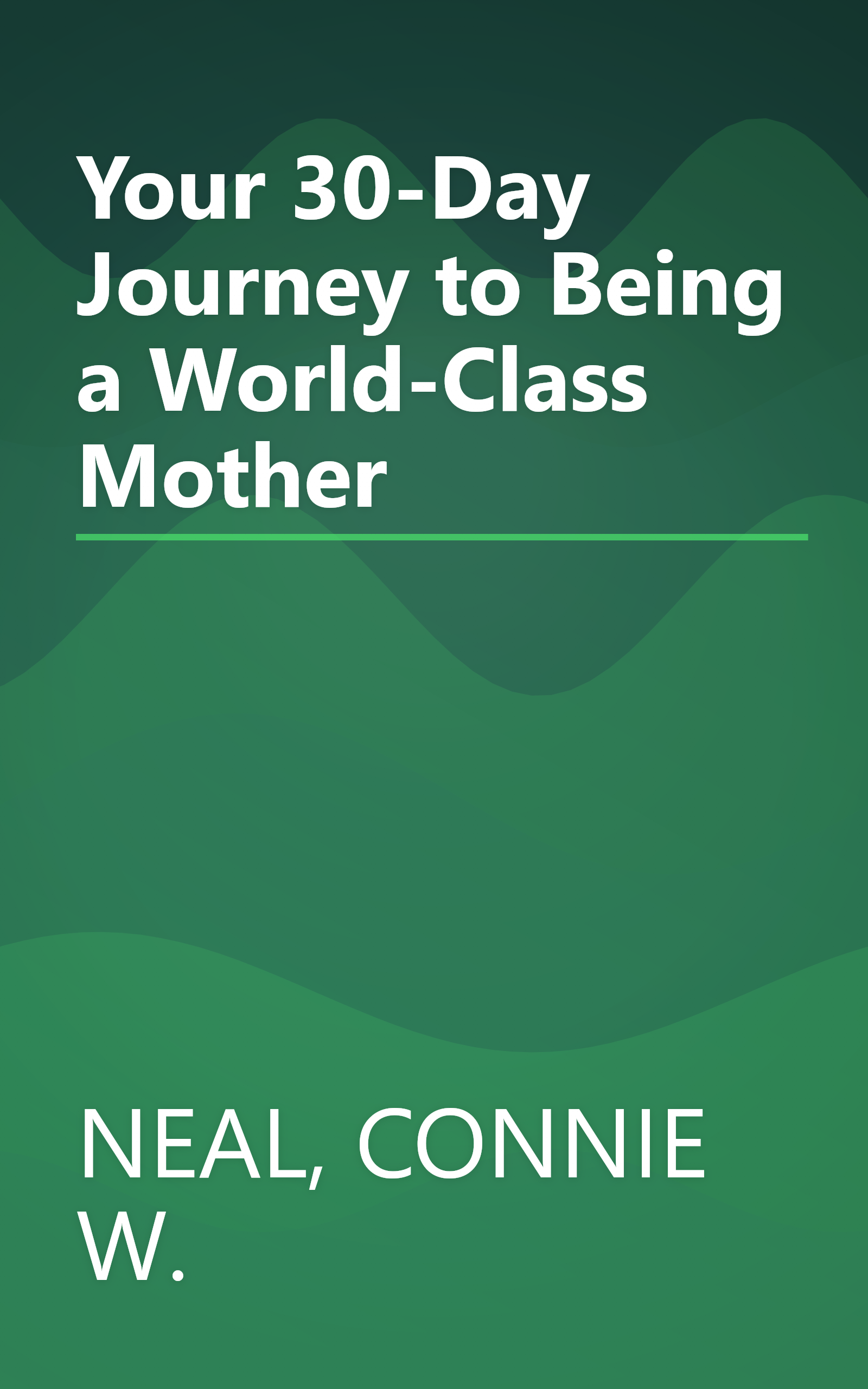 Your 30-Day Journey to Being a World-Class Mother book cover