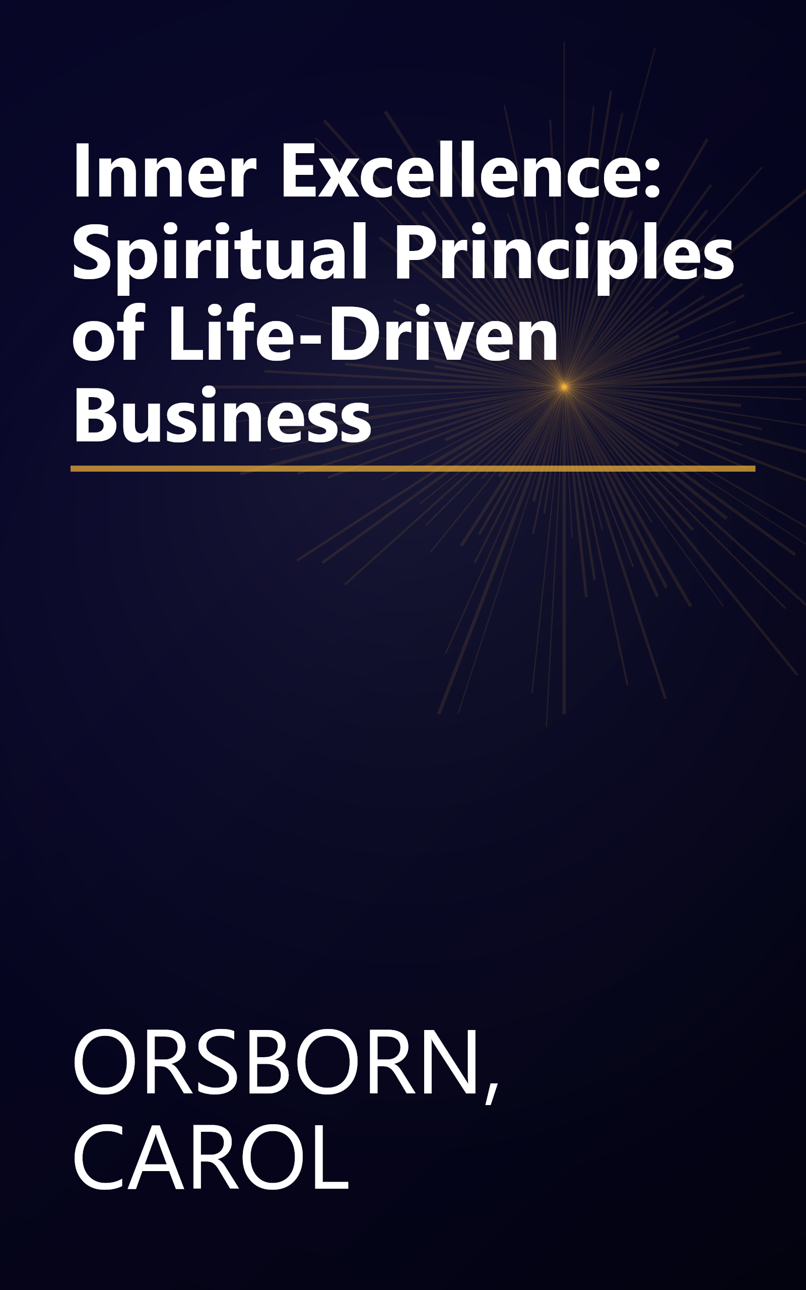 Inner Excellence: Spiritual Principles of Life-Driven Business book cover