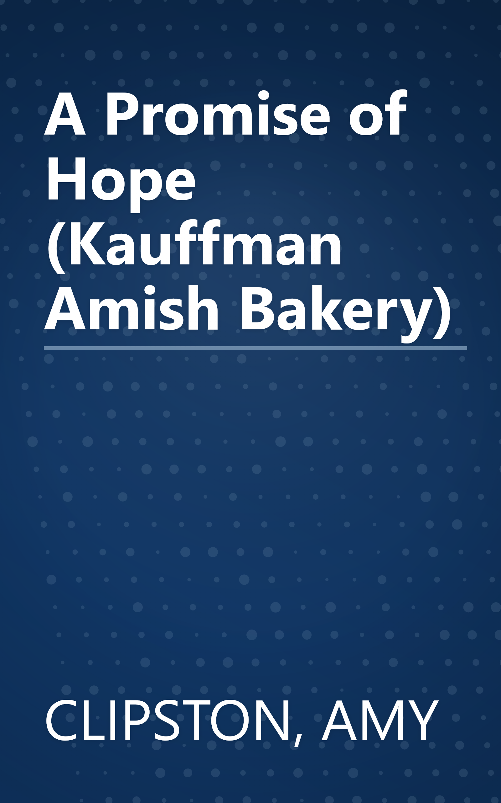 A Promise of Hope (Kauffman Amish Bakery) book cover