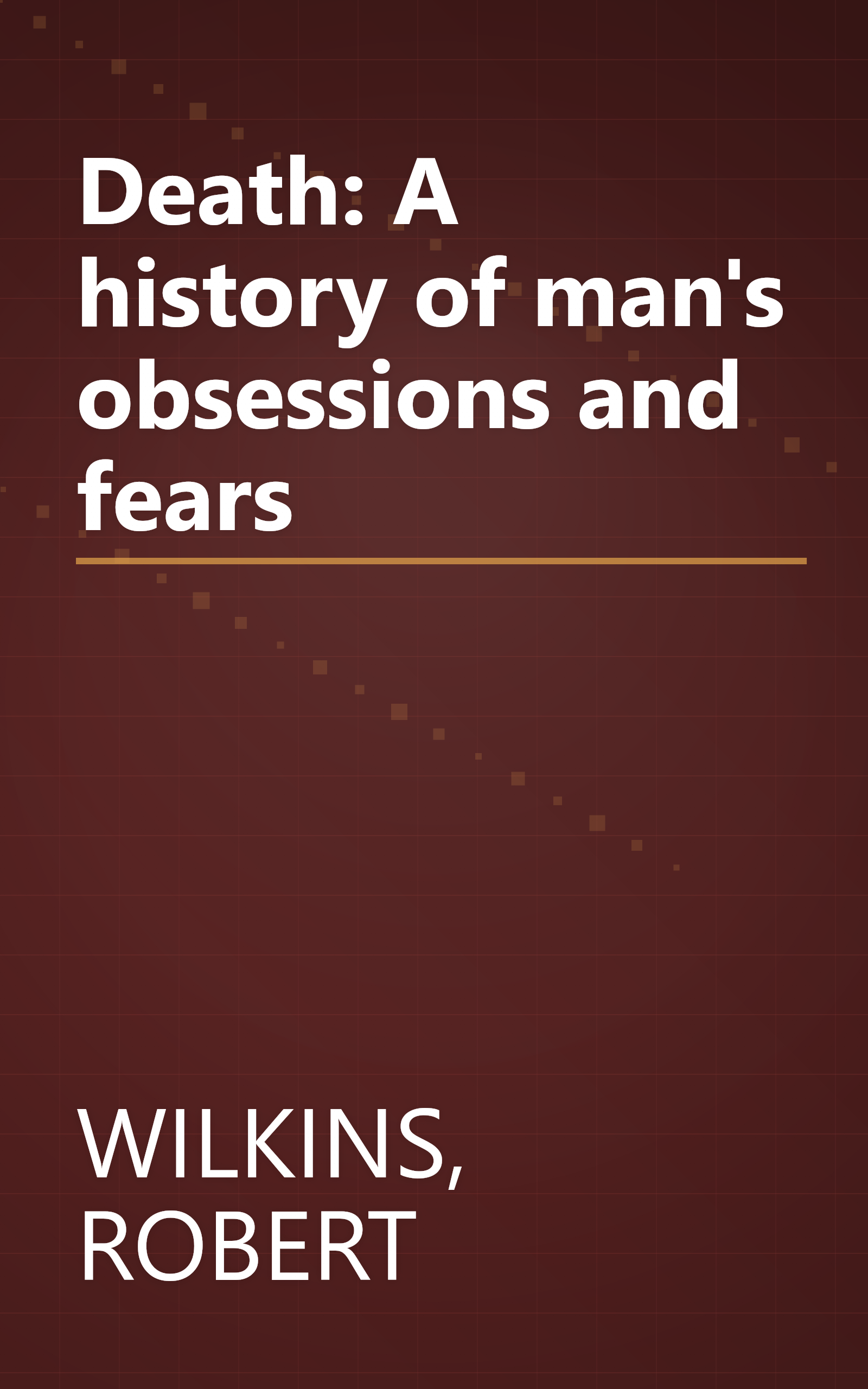 Death: A history of man's obsessions and fears book cover