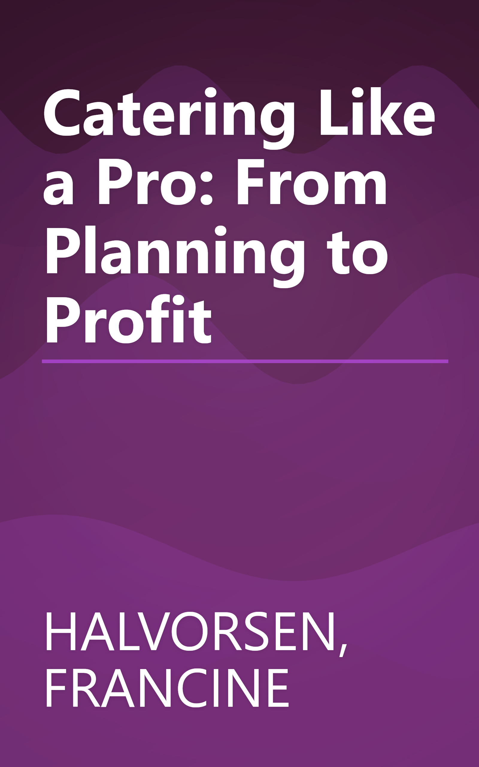Catering Like a Pro: From Planning to Profit book cover