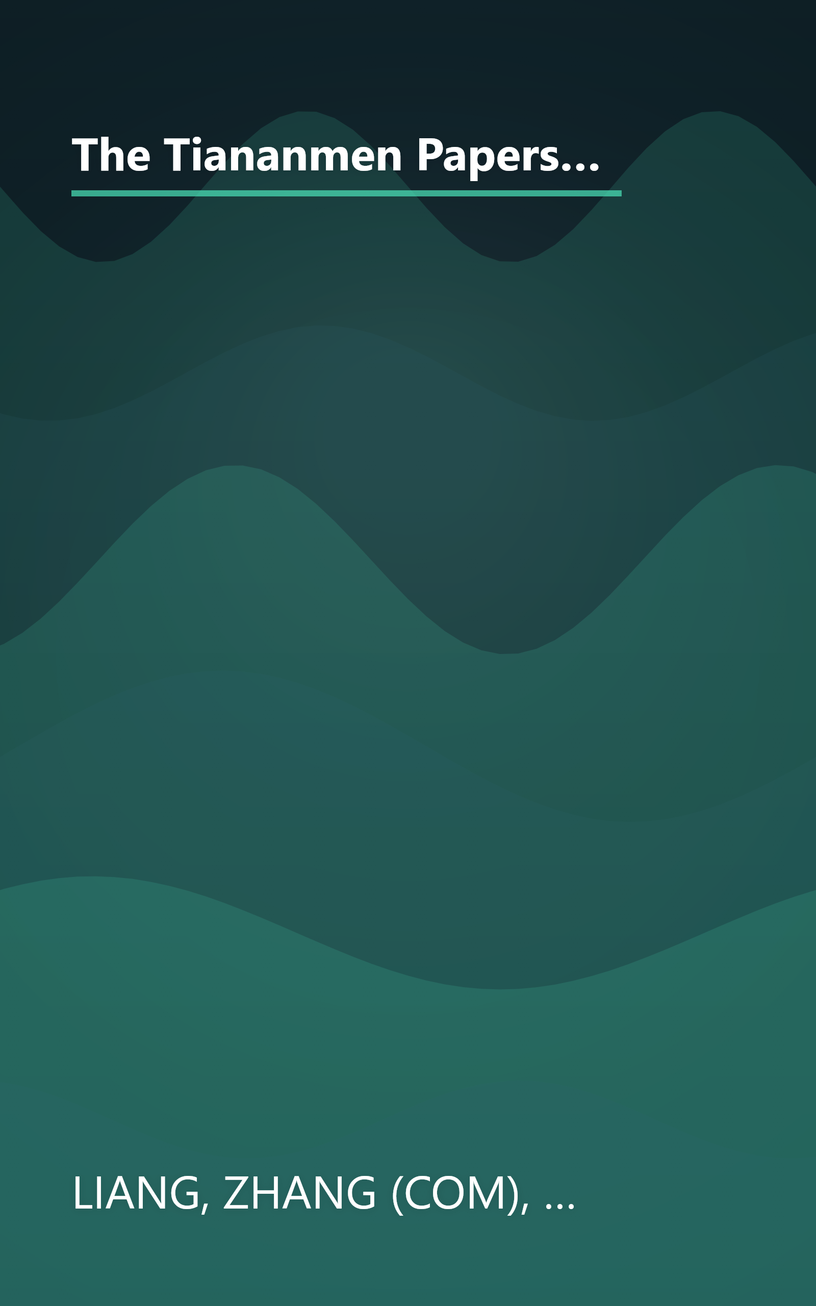 The Tiananmen Papers : The Chinese Leadership's Decision to Use Force Against Their Own People - In Their Own Words book cover