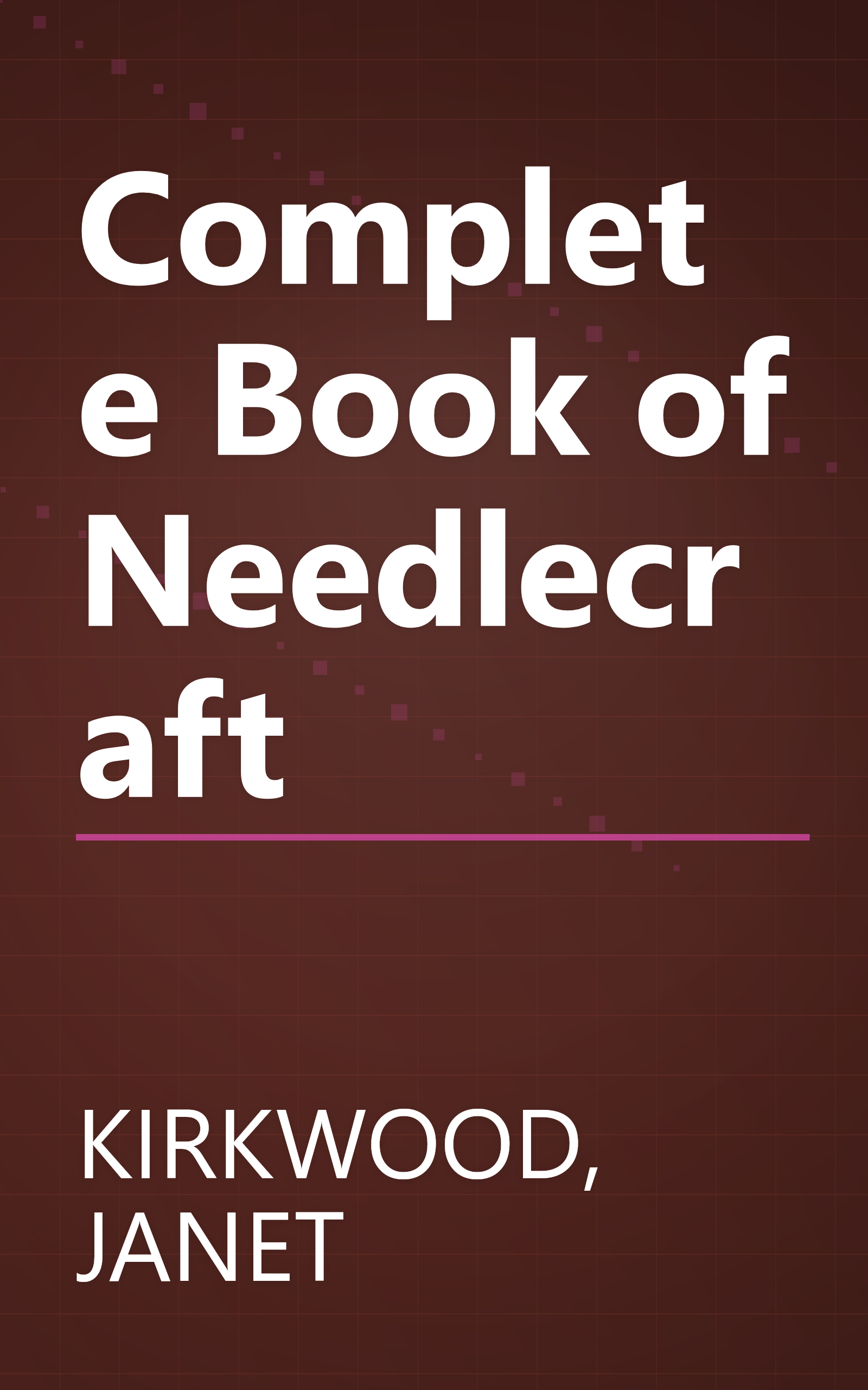 Complete Book of Needlecraft book cover