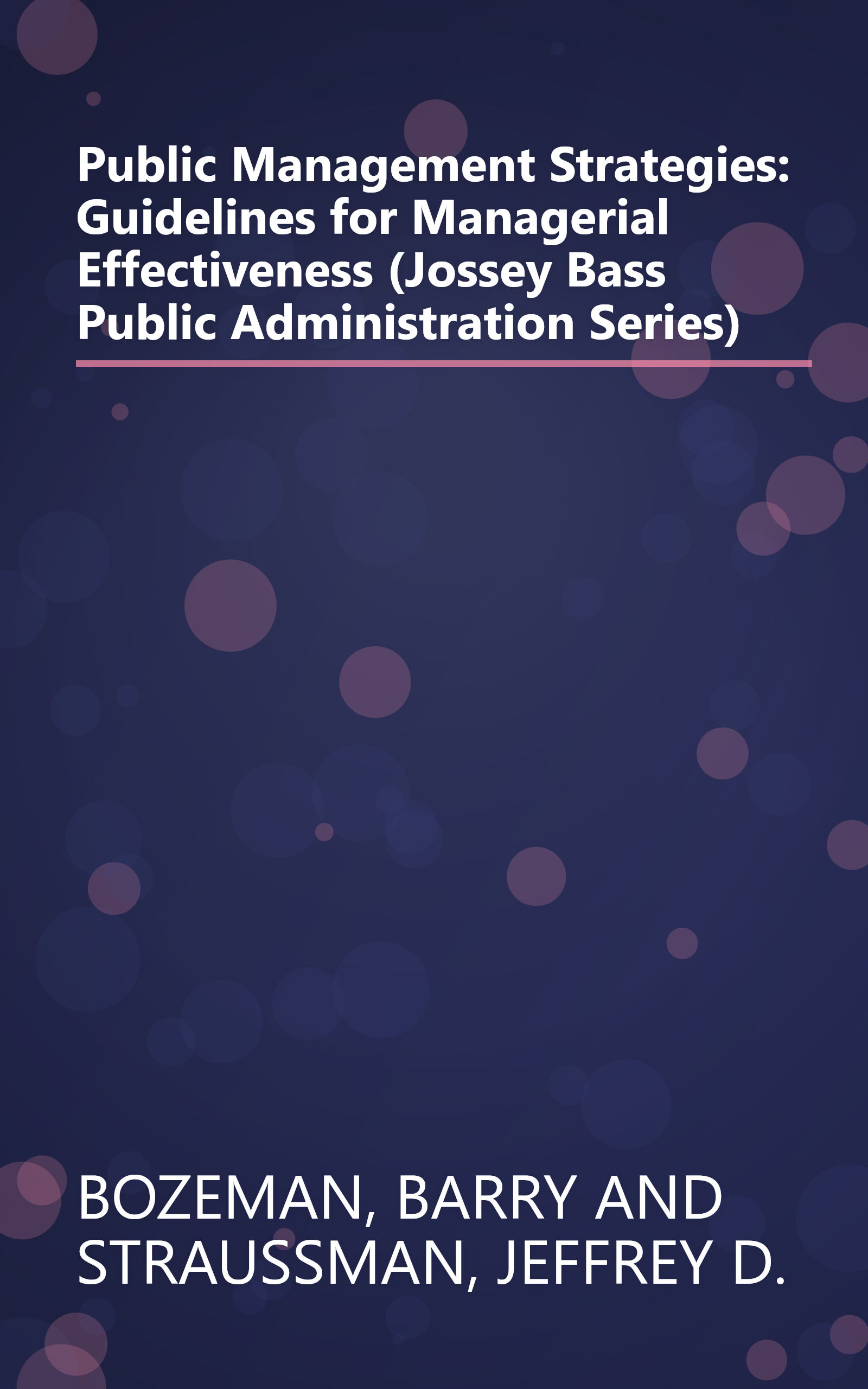 Public Management Strategies: Guidelines for Managerial Effectiveness (Jossey Bass Public Administration Series) book cover