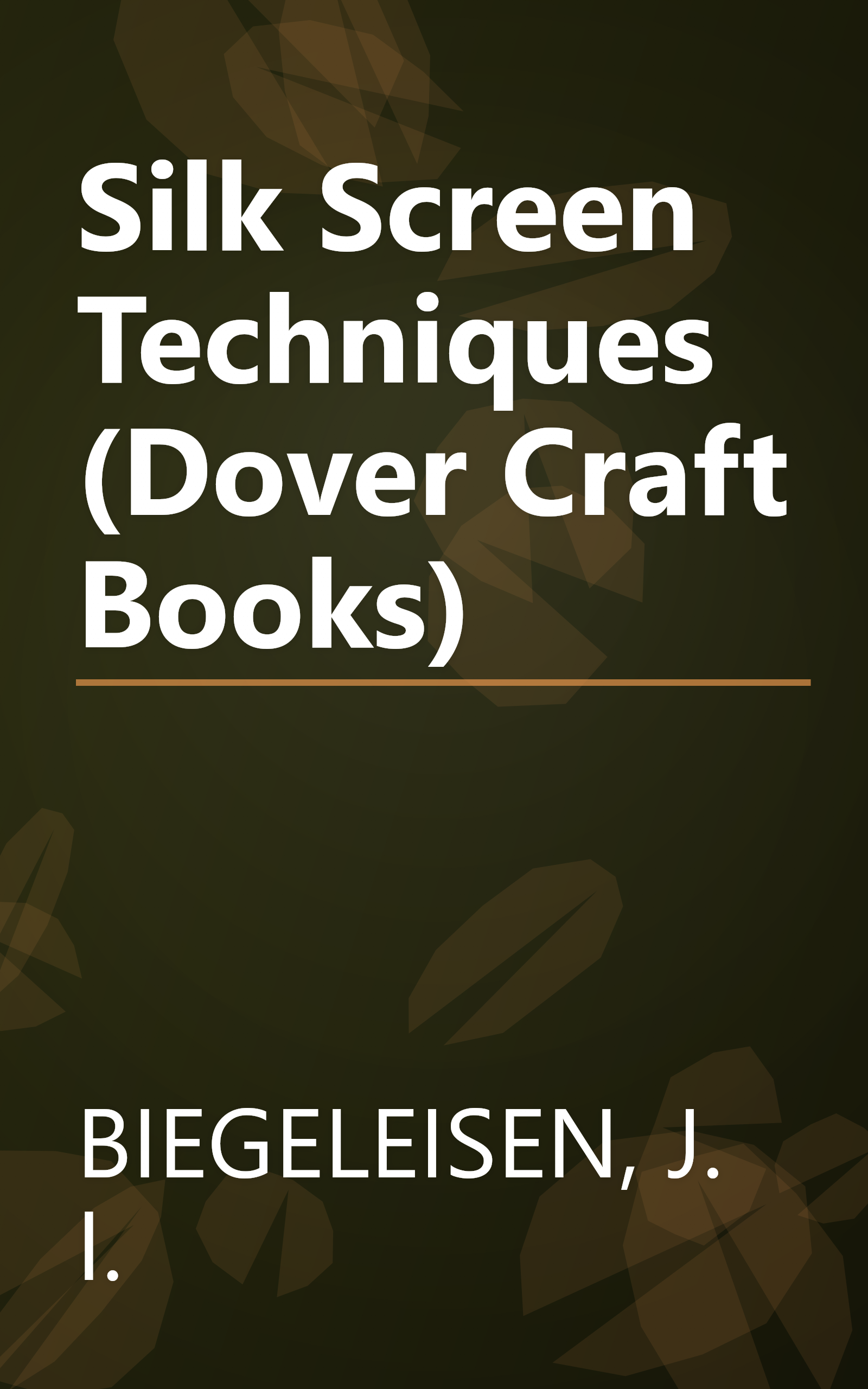 Silk Screen Techniques (Dover Craft Books) book cover