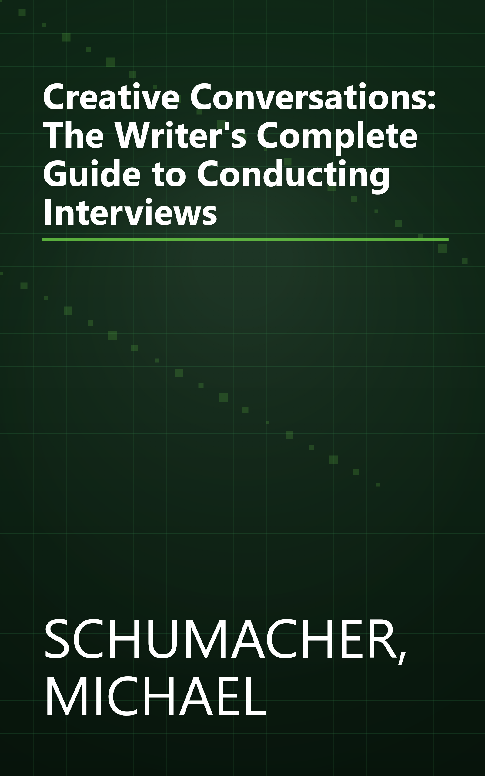 Creative Conversations: The Writer's Complete Guide to Conducting Interviews book cover