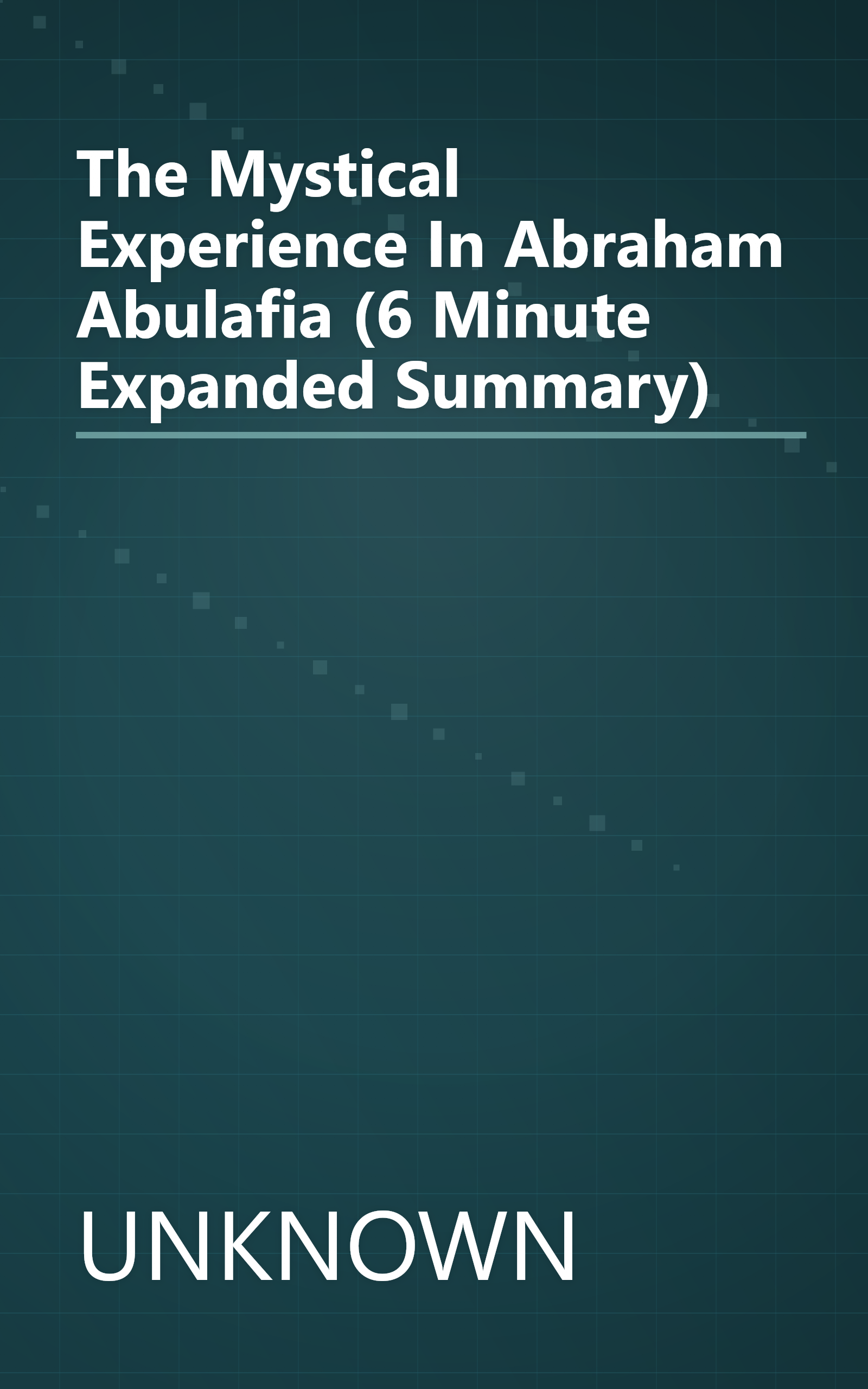 The Mystical Experience In Abraham Abulafia (6 Minute   Expanded Summary) book cover