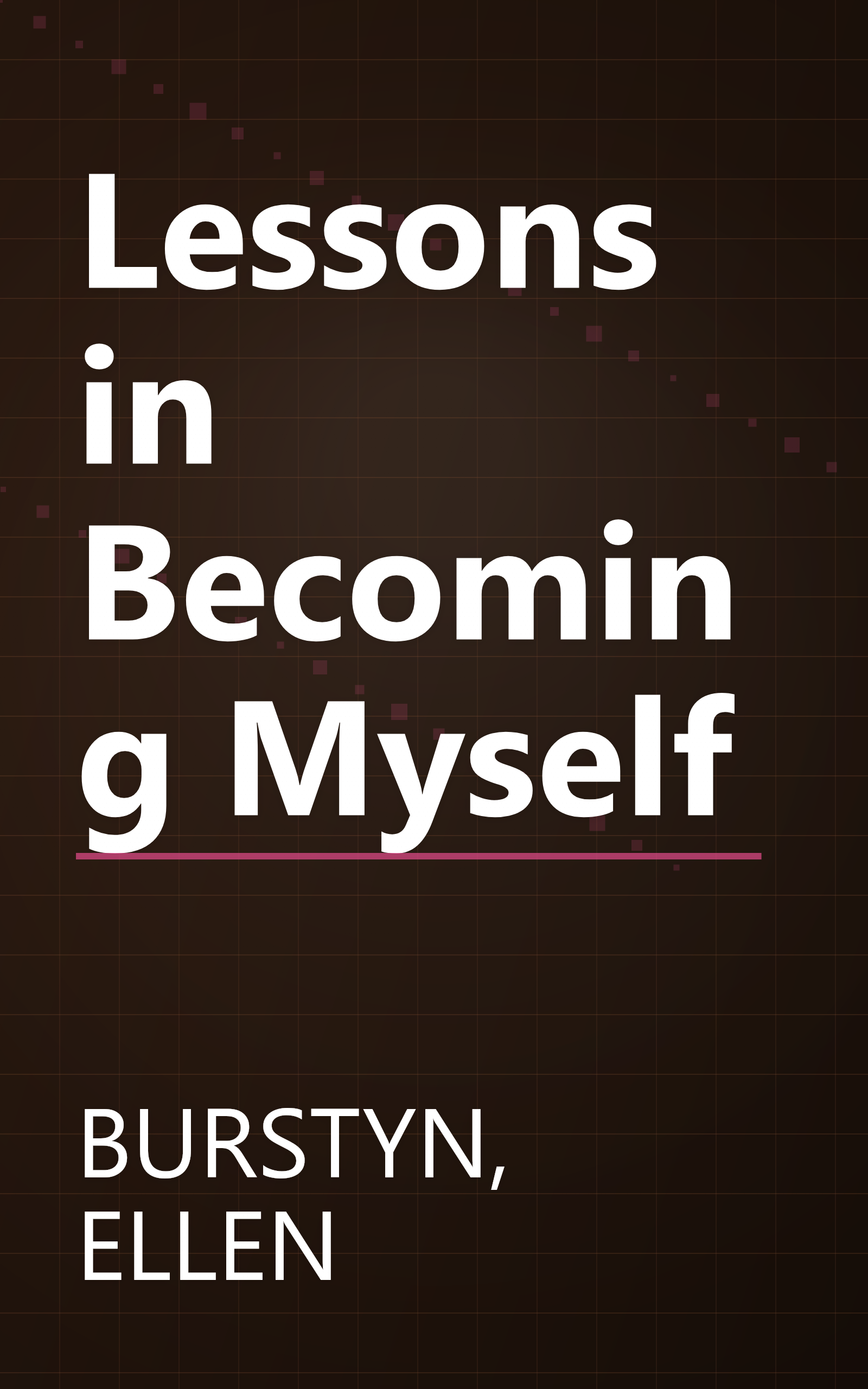 Lessons in Becoming Myself book cover