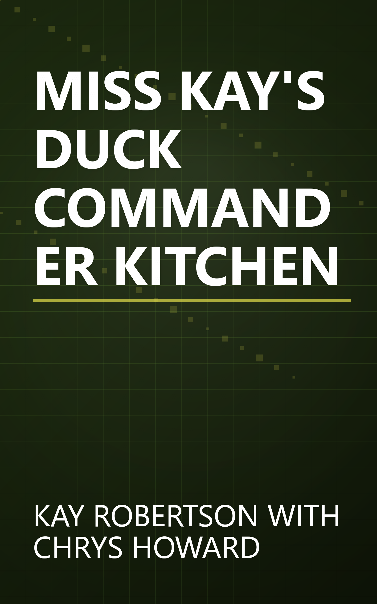 MISS KAY'S DUCK COMMANDER KITCHEN book cover