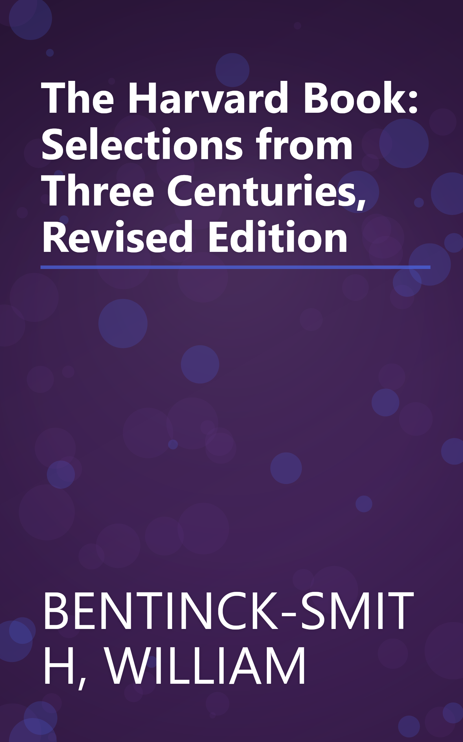 The Harvard Book: Selections from Three Centuries, Revised Edition book cover