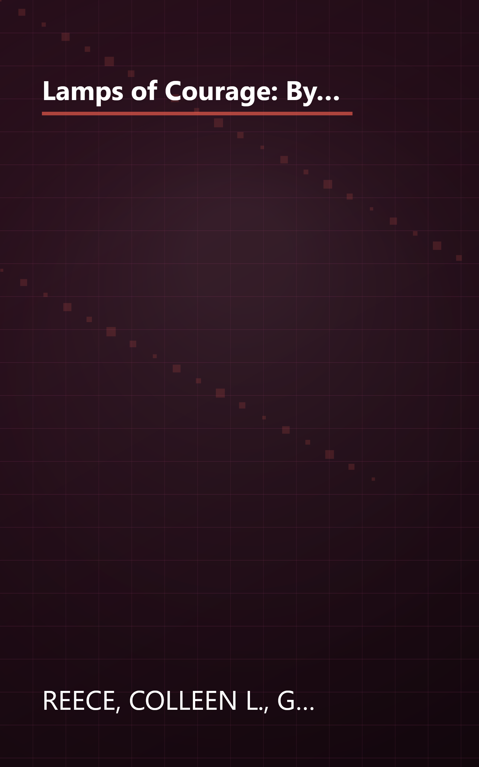 Lamps of Courage: By Dim and Flaring Lamps/Home Fires Burning/A Light in the Night/Beside the Golden Door (Inspirational Romance Collection) book cover