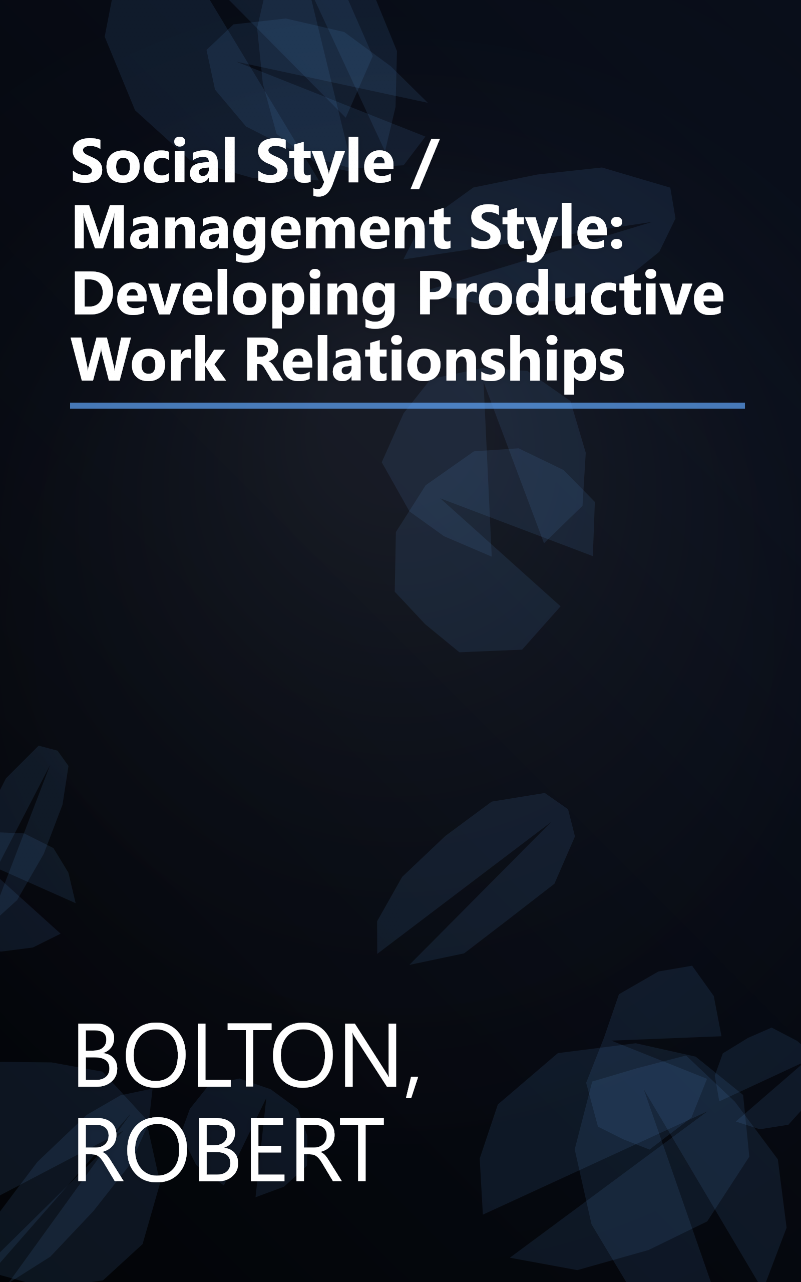 Social Style / Management Style: Developing Productive Work Relationships book cover