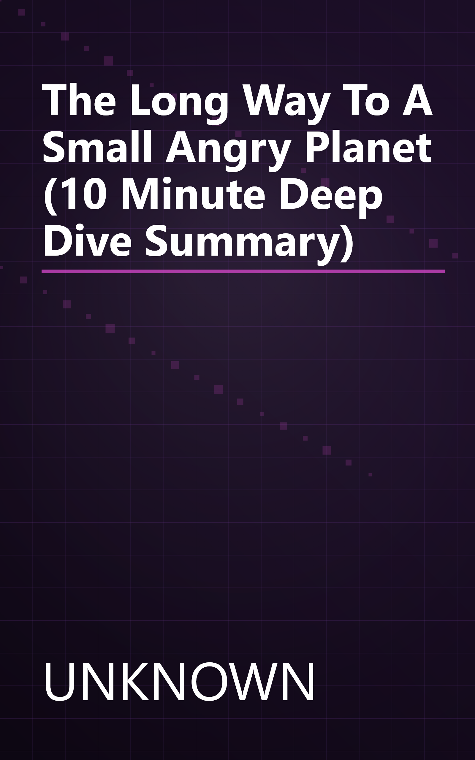 The Long Way To A Small  Angry Planet (10 Minute   Deep Dive Summary) book cover