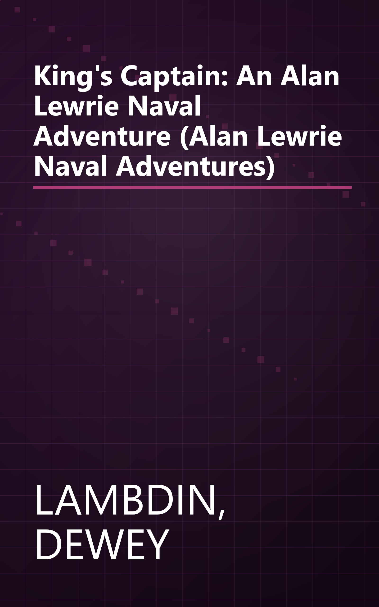 King's Captain: An Alan Lewrie Naval Adventure (Alan Lewrie Naval Adventures) book cover