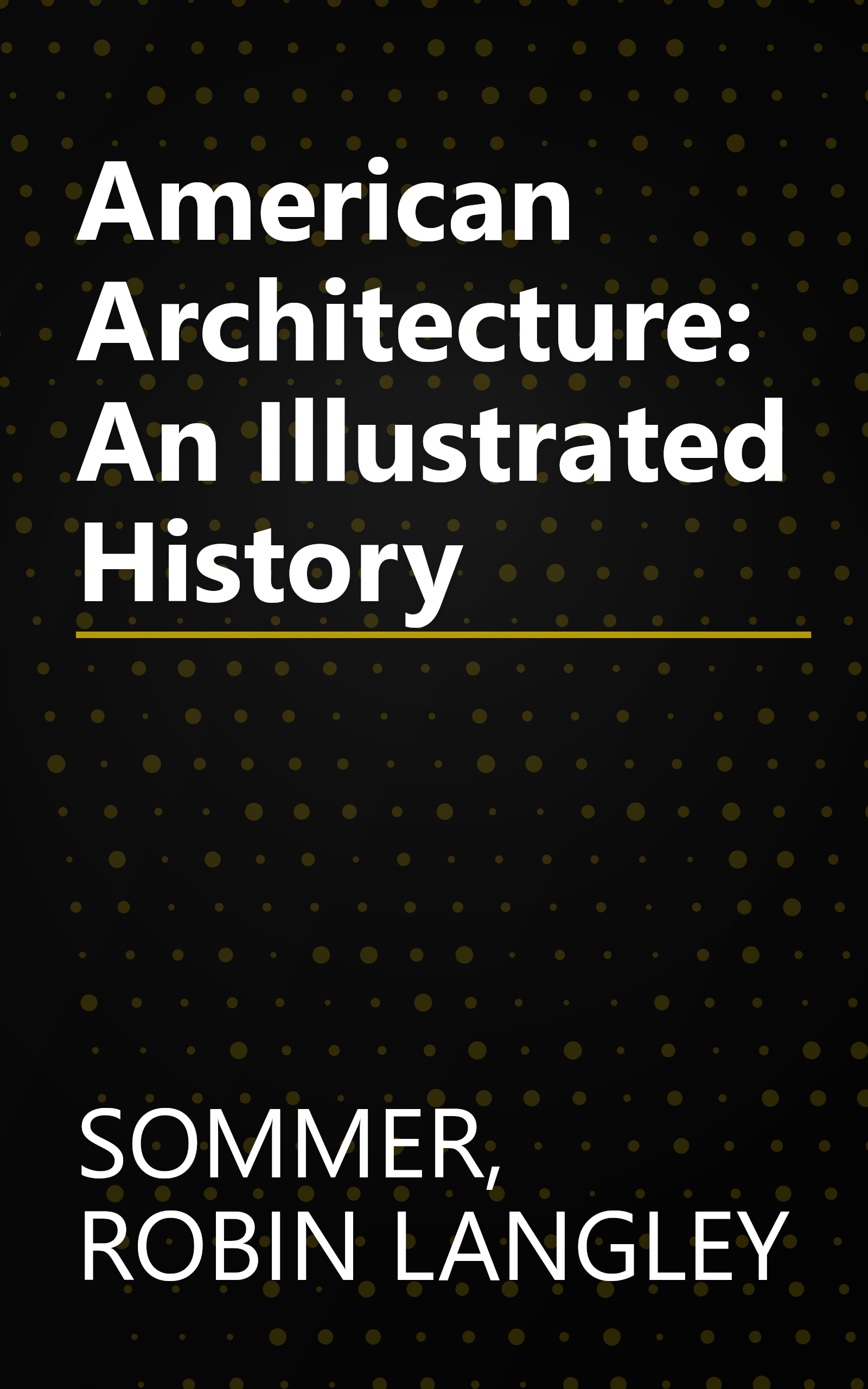 American Architecture: An Illustrated History book cover