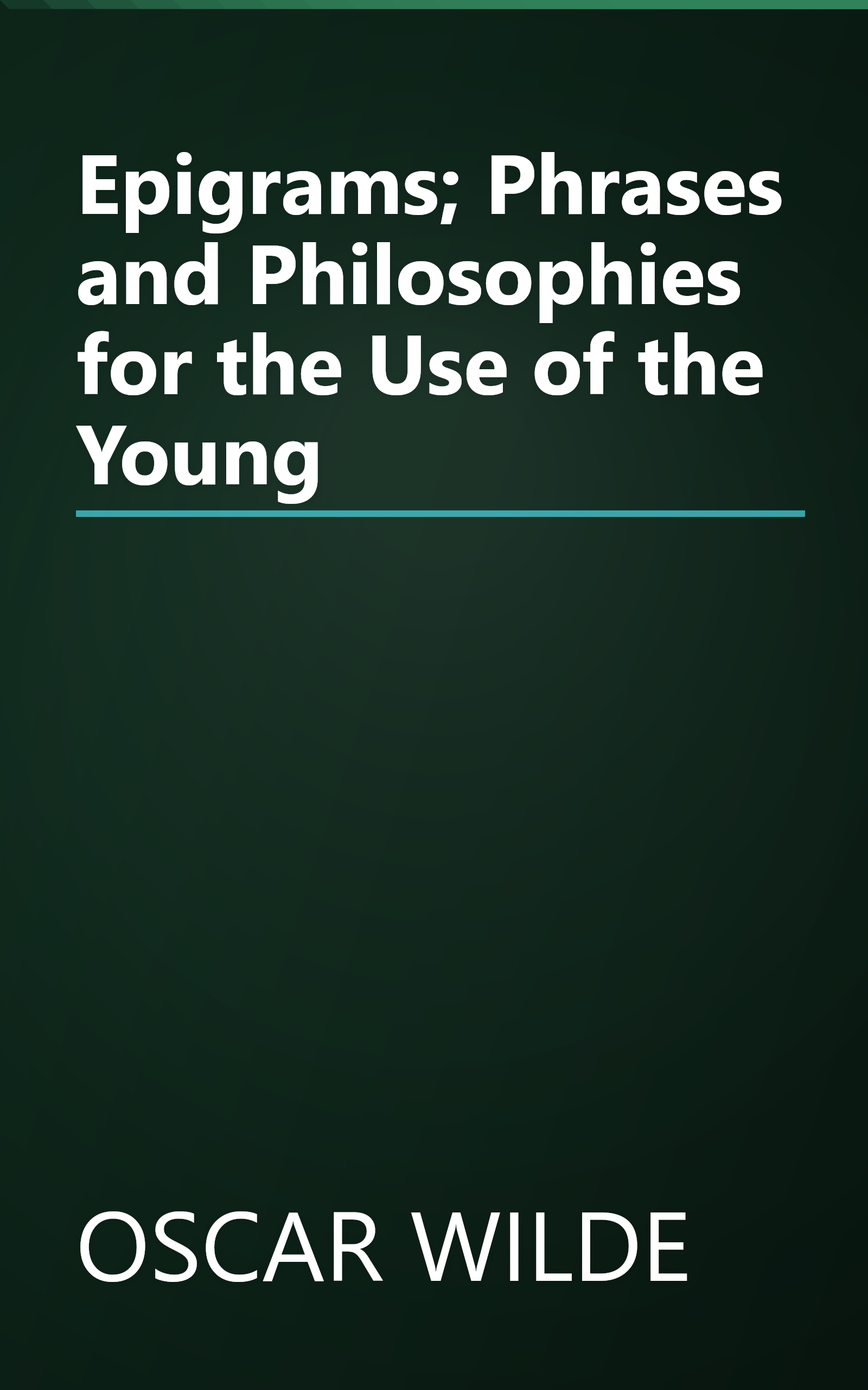 Epigrams; Phrases and Philosophies for the Use of the Young book cover