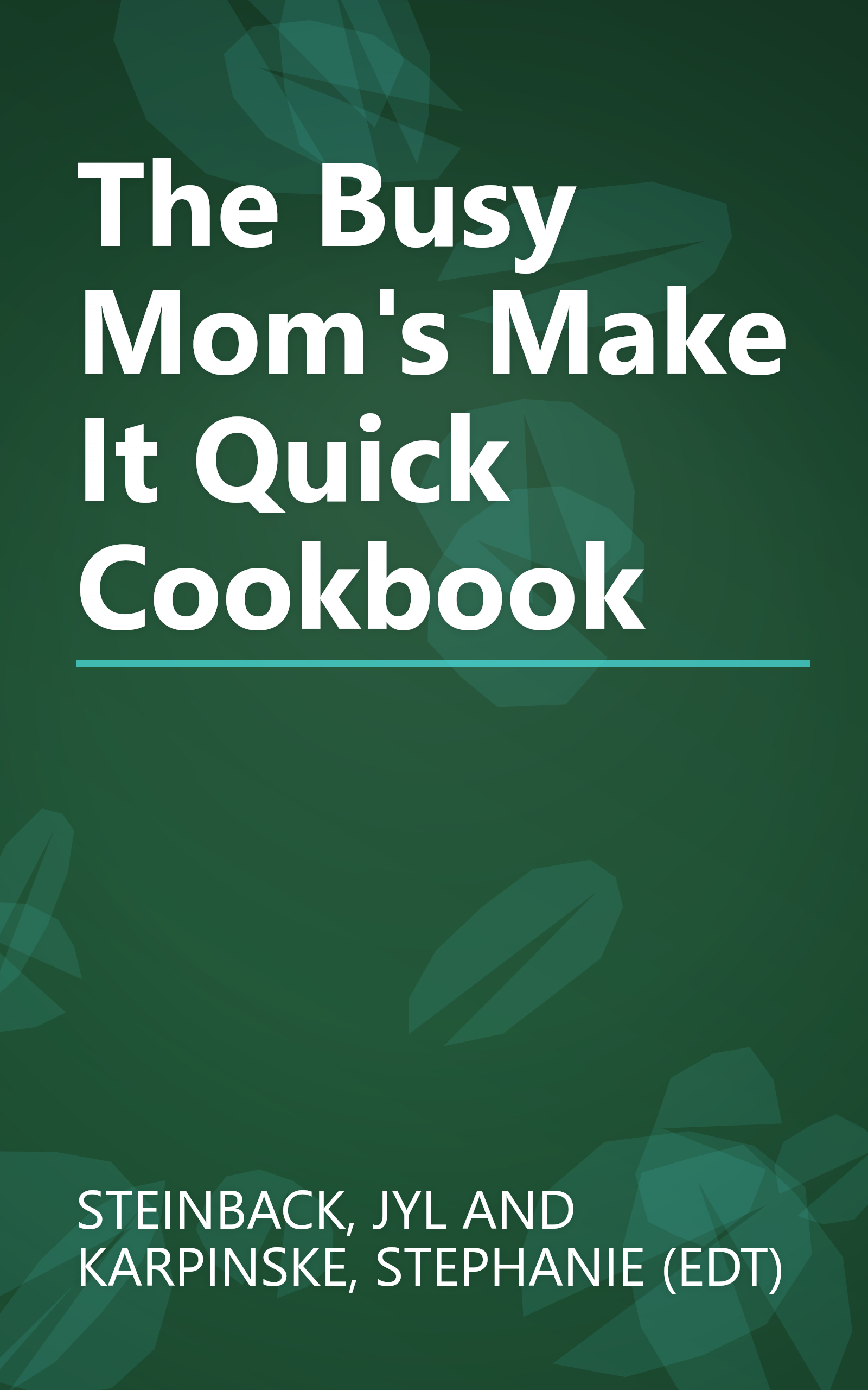 The Busy Mom's Make It Quick Cookbook book cover