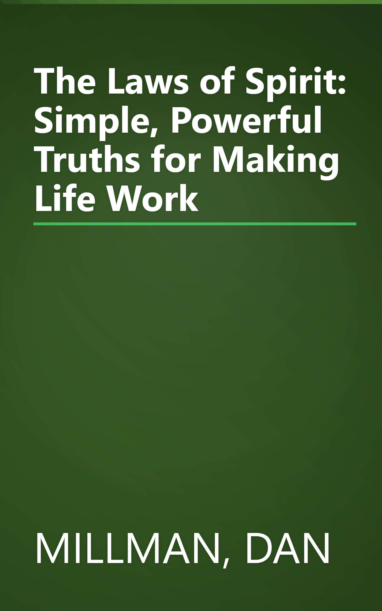 The Laws of Spirit: Simple, Powerful Truths for Making Life Work book cover