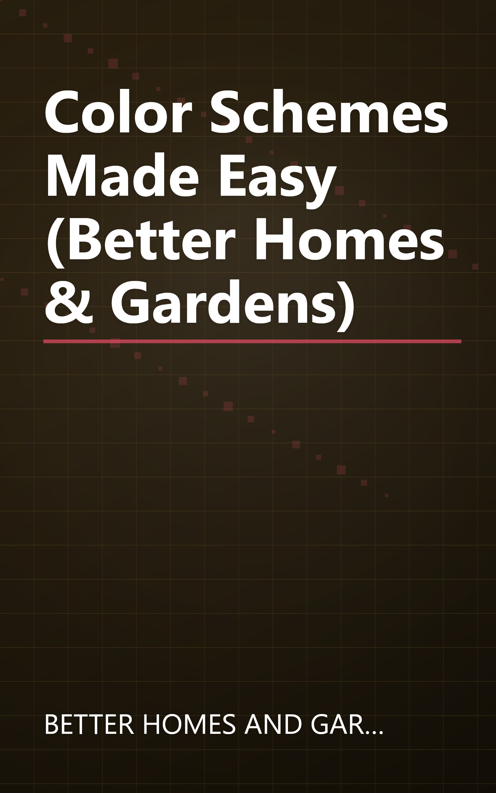 Color Schemes Made Easy (Better Homes & Gardens) book cover
