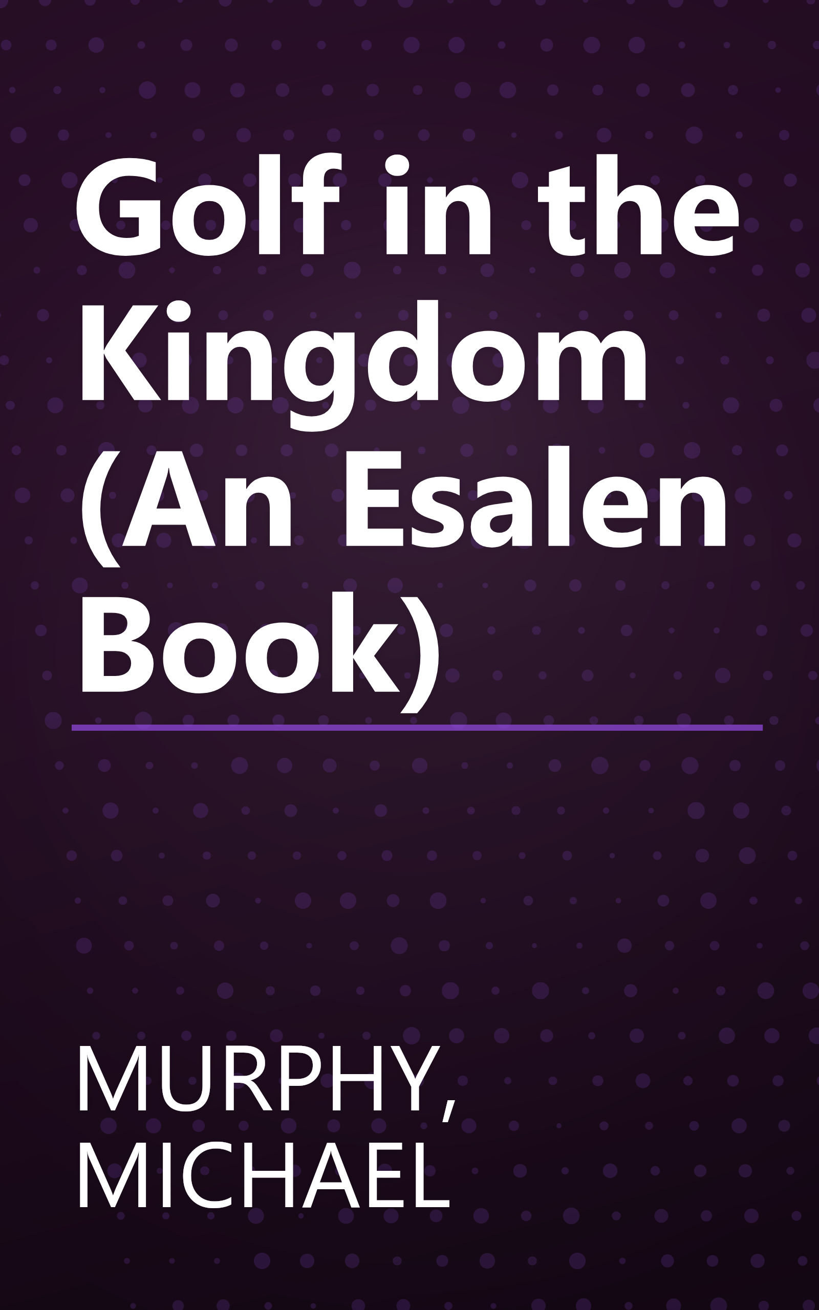 Golf in the Kingdom (An Esalen Book) book cover
