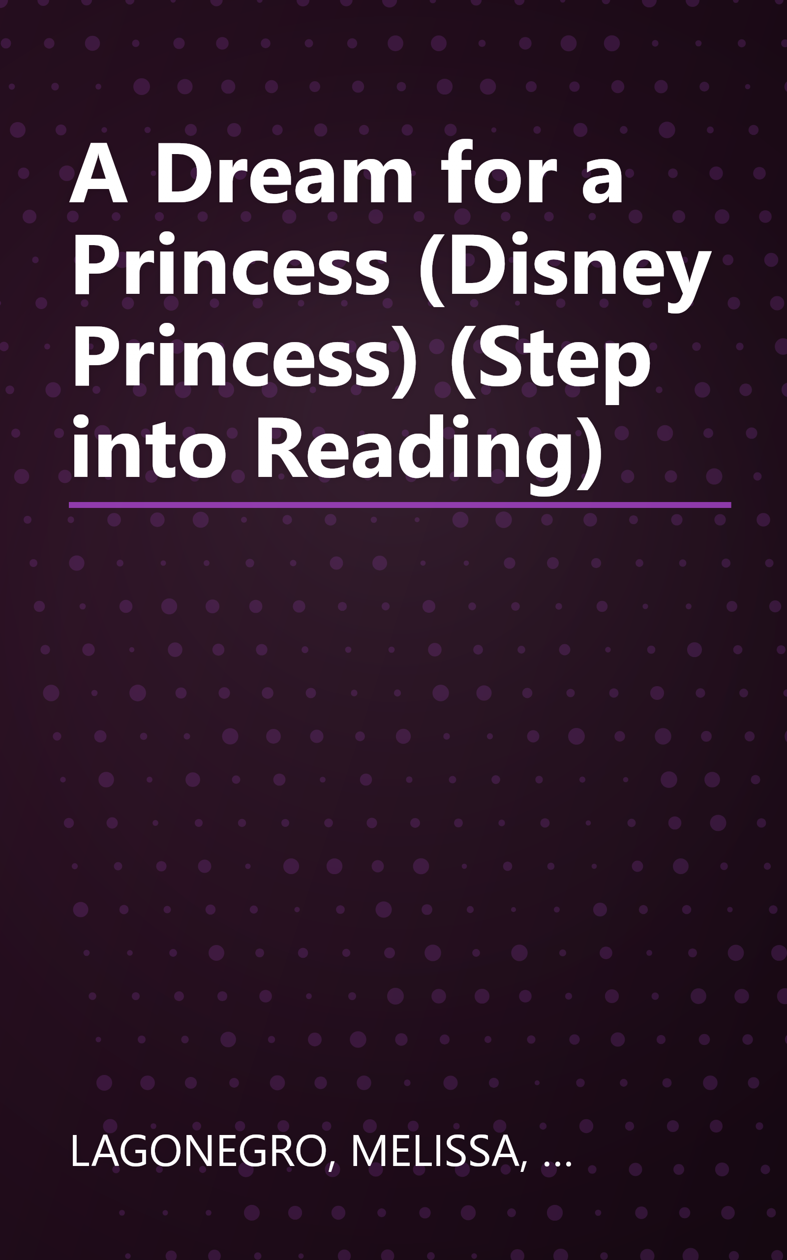 A Dream for a Princess (Disney Princess) (Step into Reading) book cover