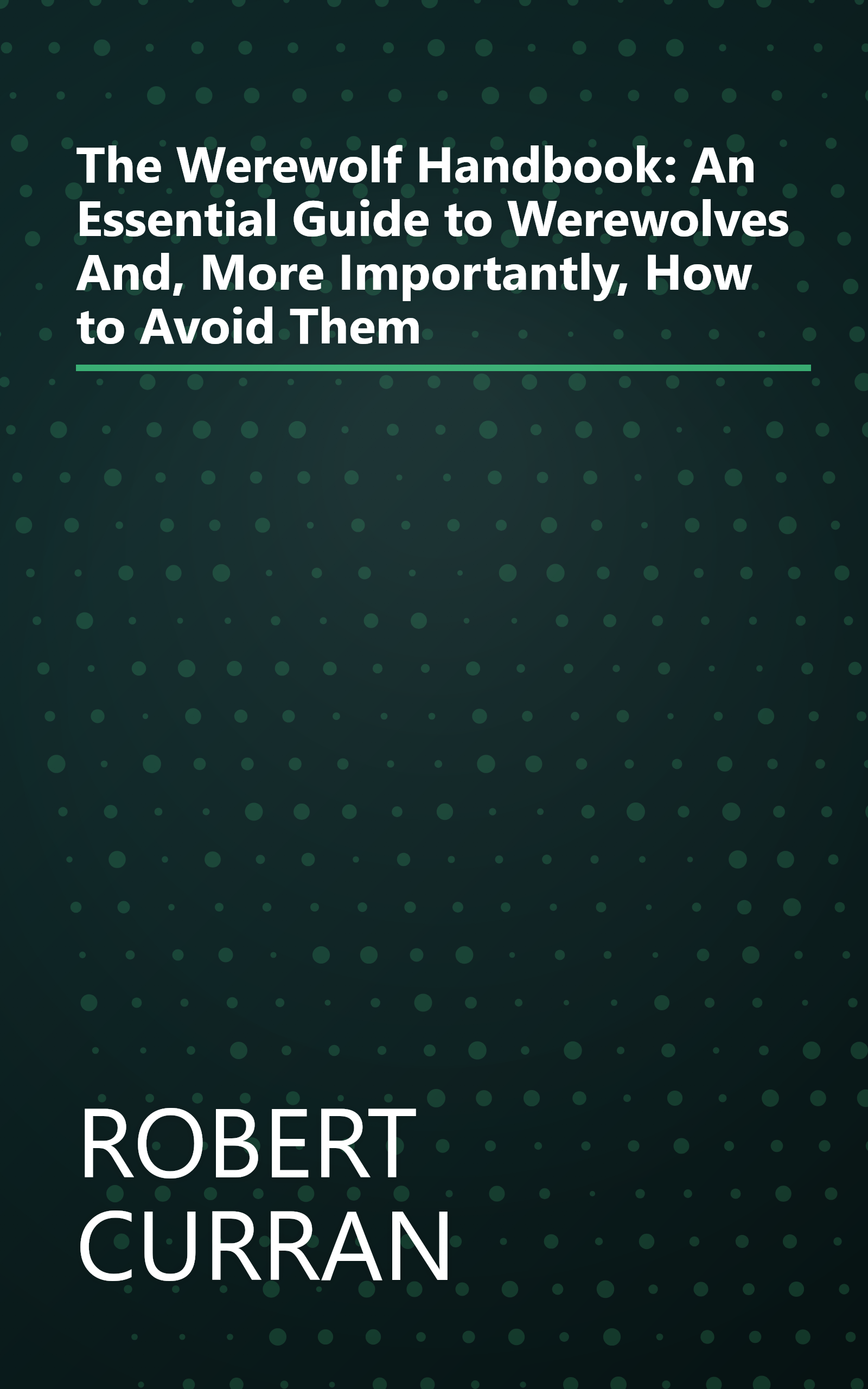 The Werewolf Handbook: An Essential Guide to Werewolves And, More Importantly, How to Avoid Them book cover