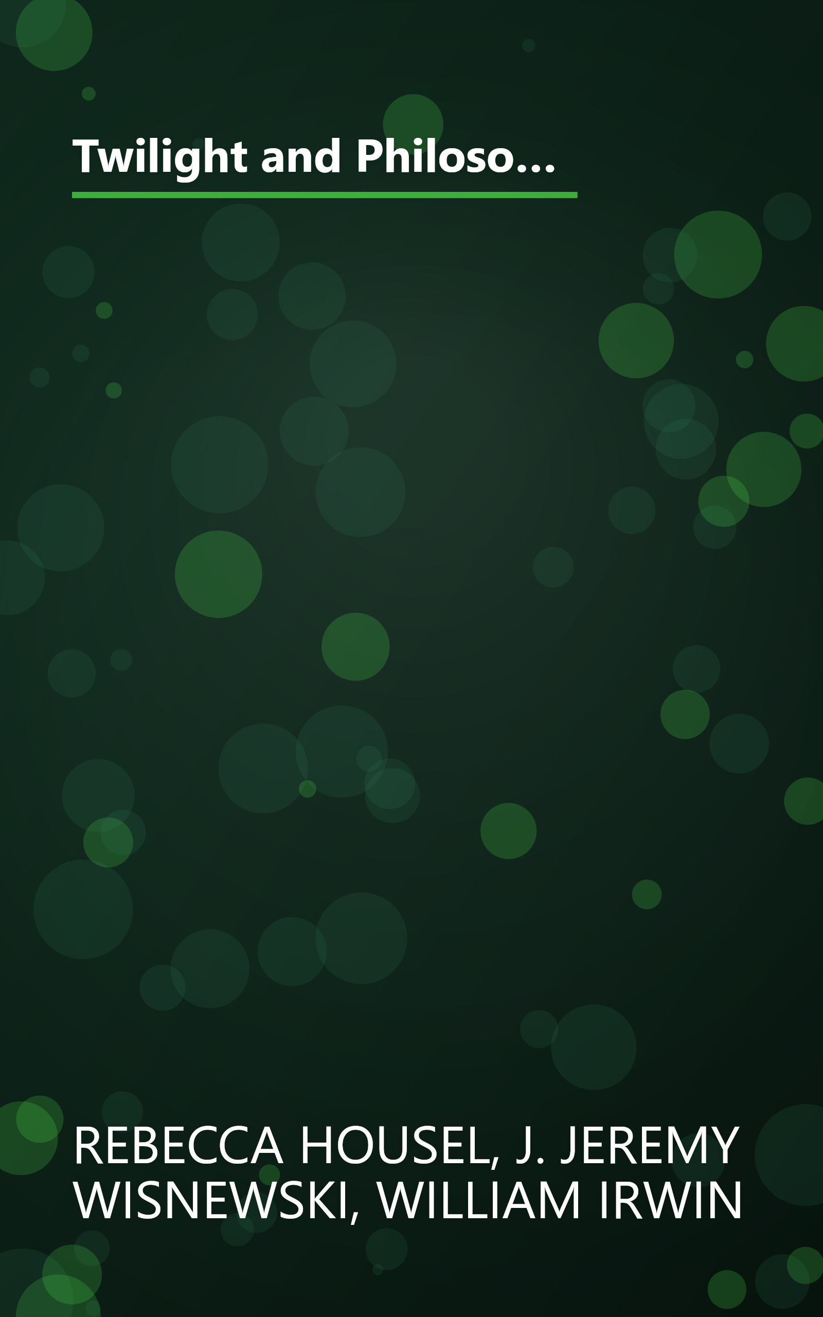 Twilight and Philosophy: Vampires, Vegetarians, and the Pursuit of Immortality (The Blackwell Philosophy and Pop Culture Series) book cover