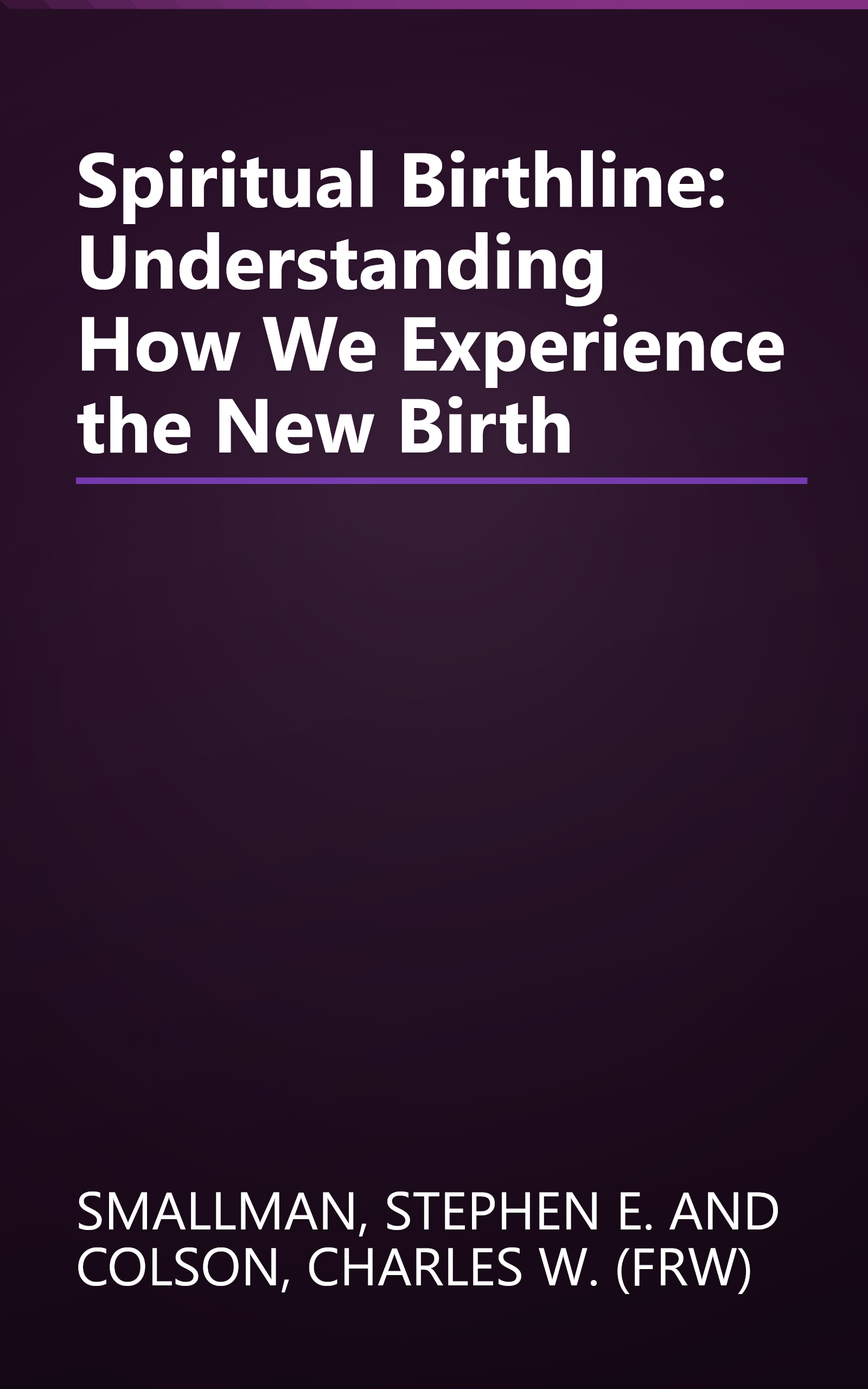Spiritual Birthline: Understanding How We Experience the New Birth book cover