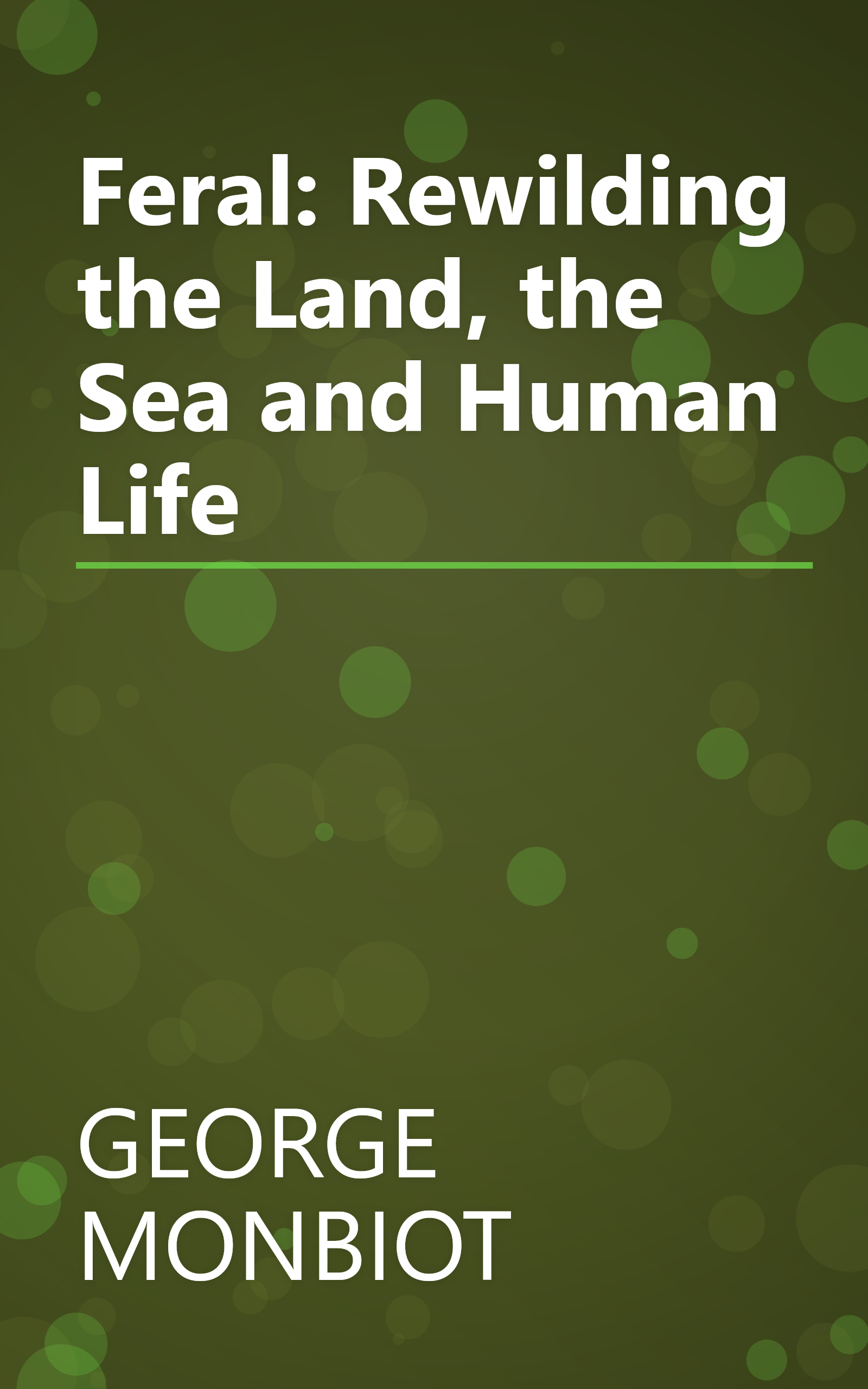 Feral: Rewilding the Land, the Sea and Human Life book cover