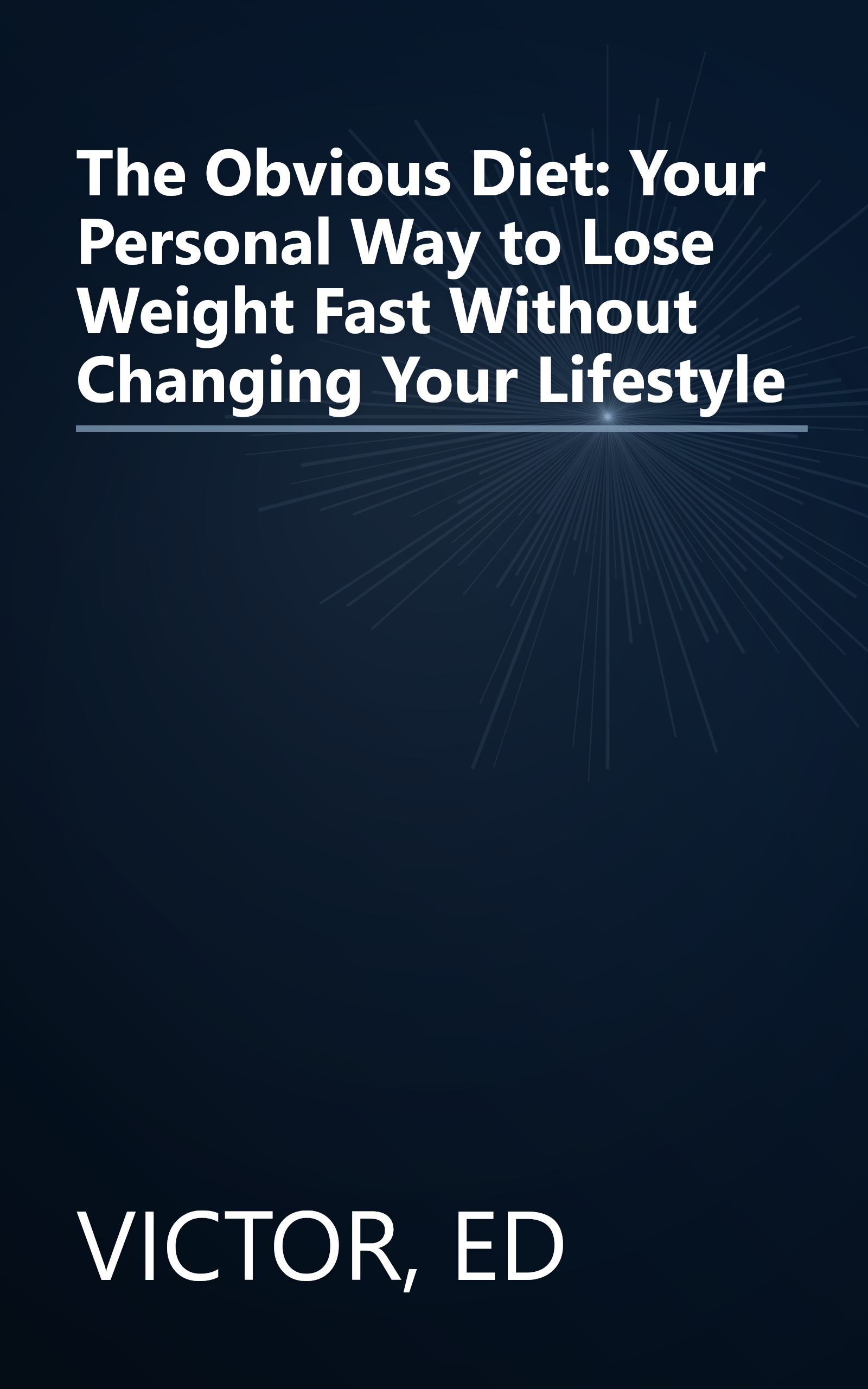 The Obvious Diet: Your Personal Way to Lose Weight Fast Without Changing Your Lifestyle book cover