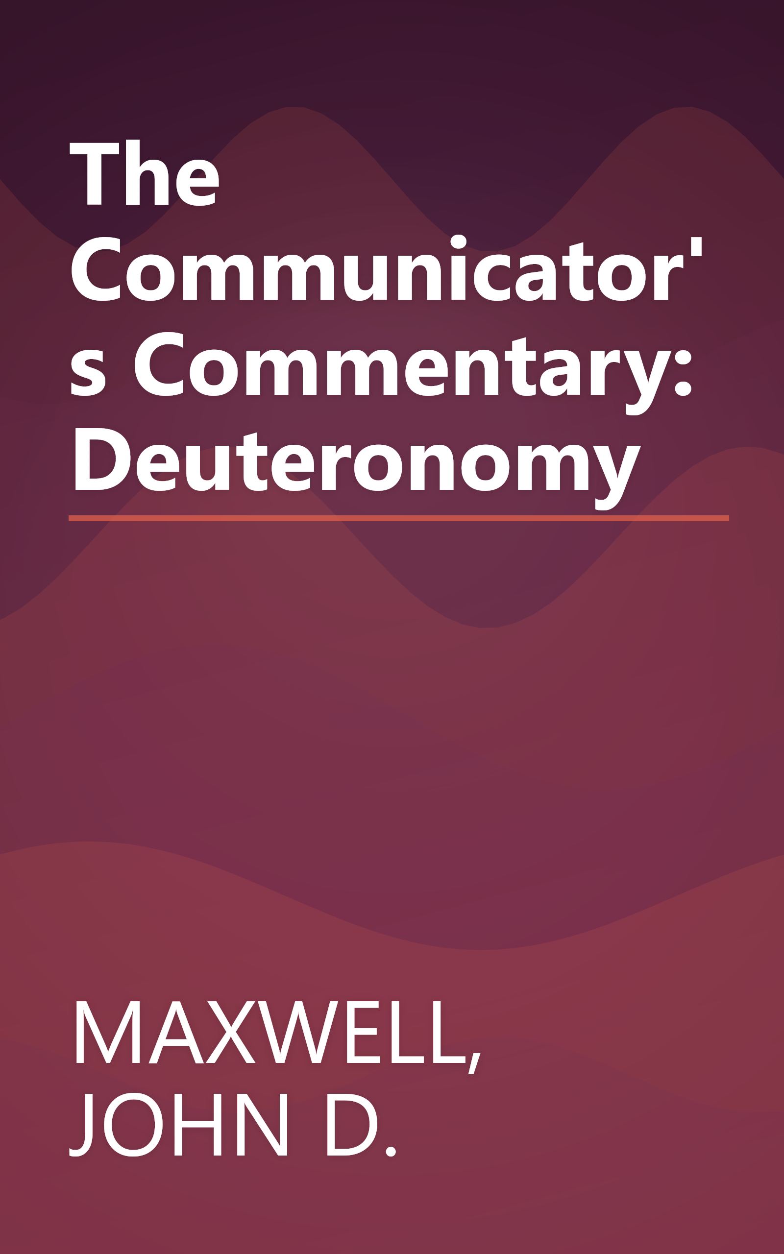 The Communicator's Commentary: Deuteronomy book cover