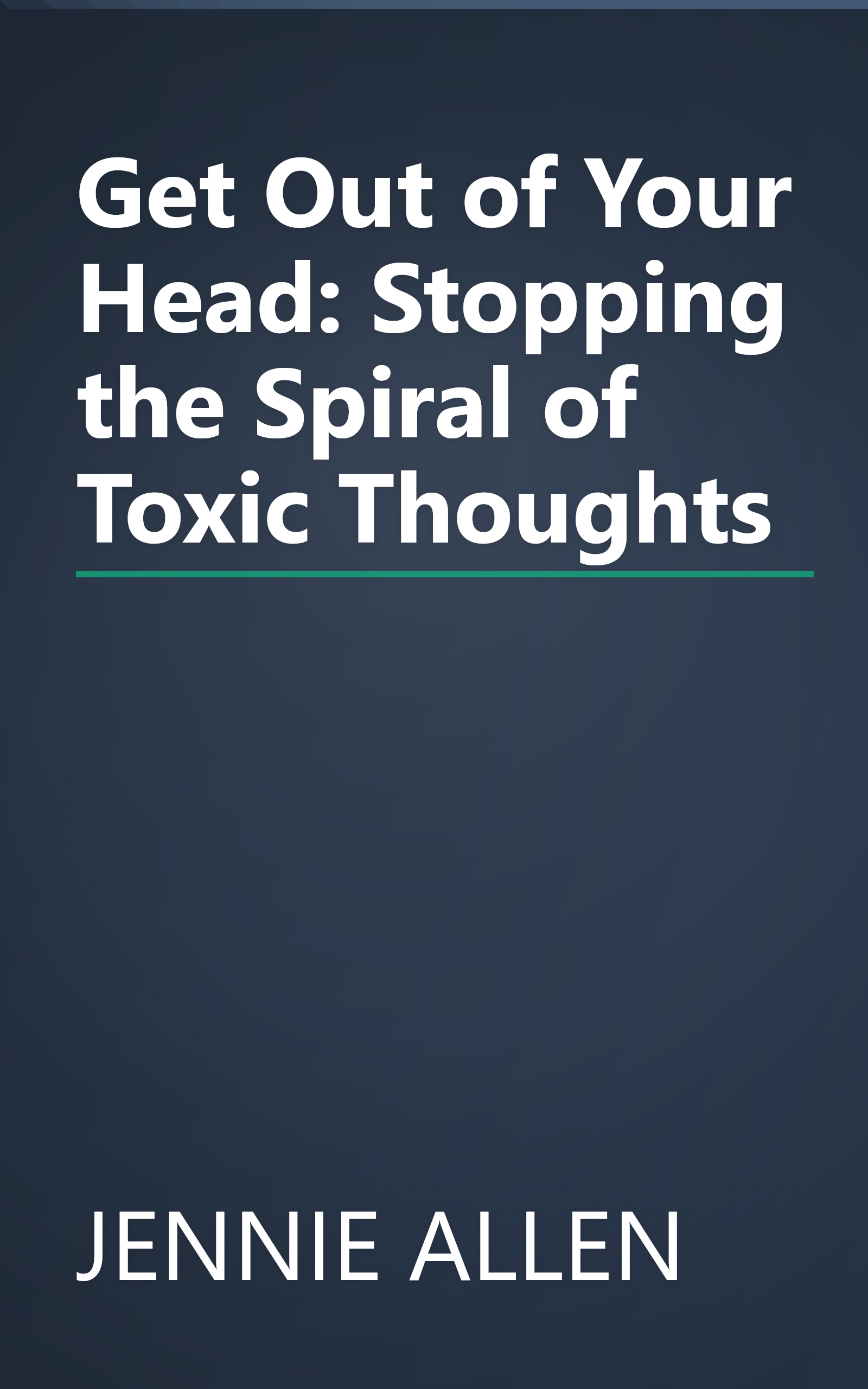 Get Out of Your Head: Stopping the Spiral of Toxic Thoughts book cover
