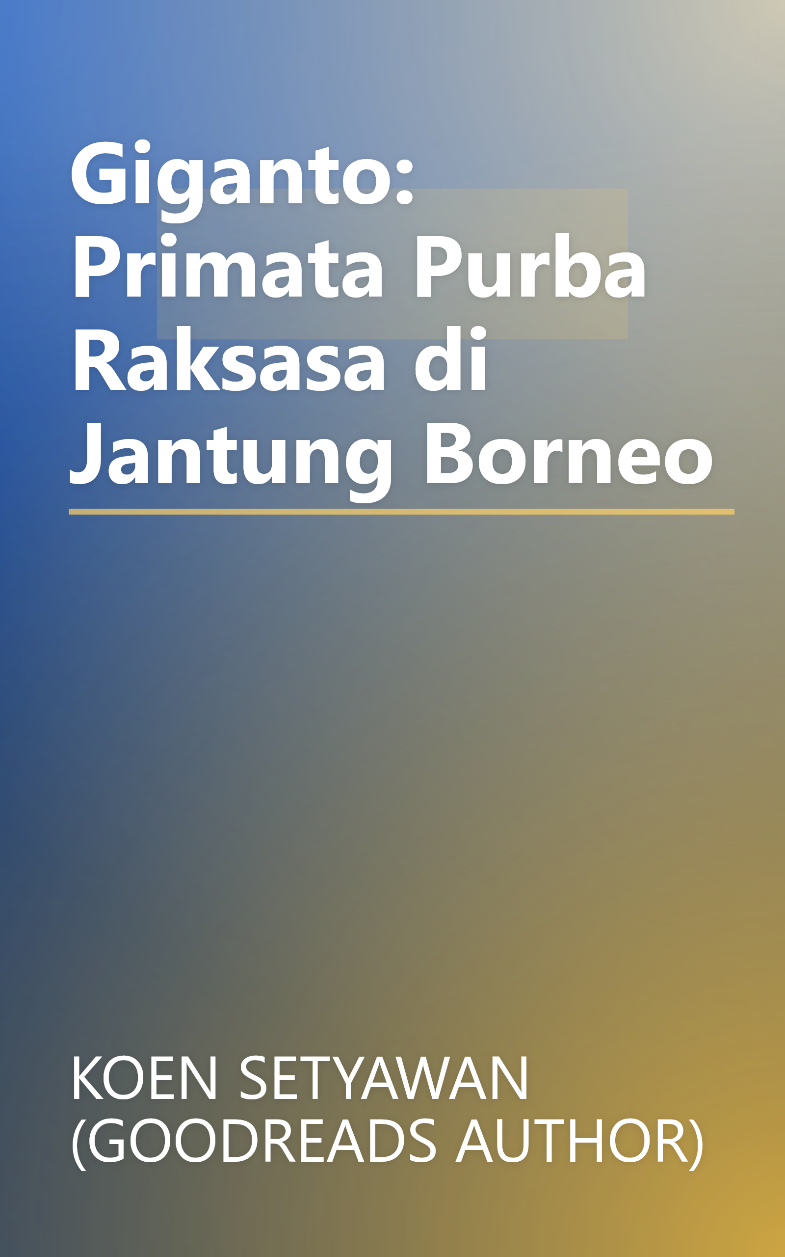 Giganto: Primata Purba Raksasa di Jantung Borneo book cover